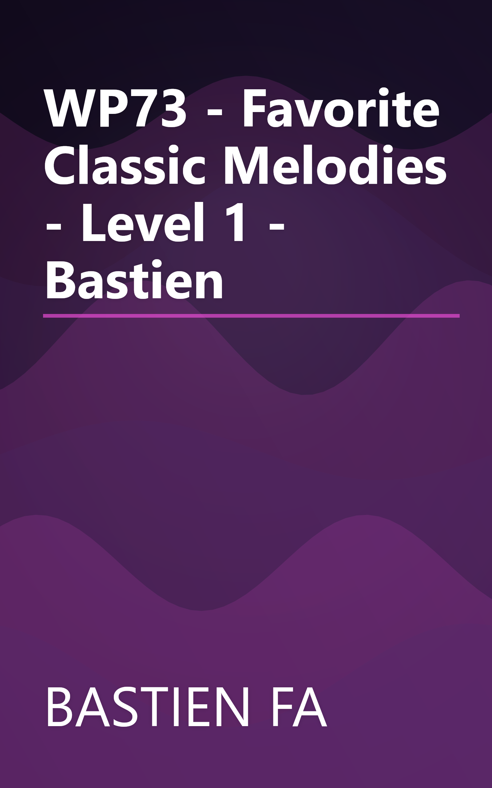 WP73 - Favorite Classic Melodies - Level 1 - Bastien book cover