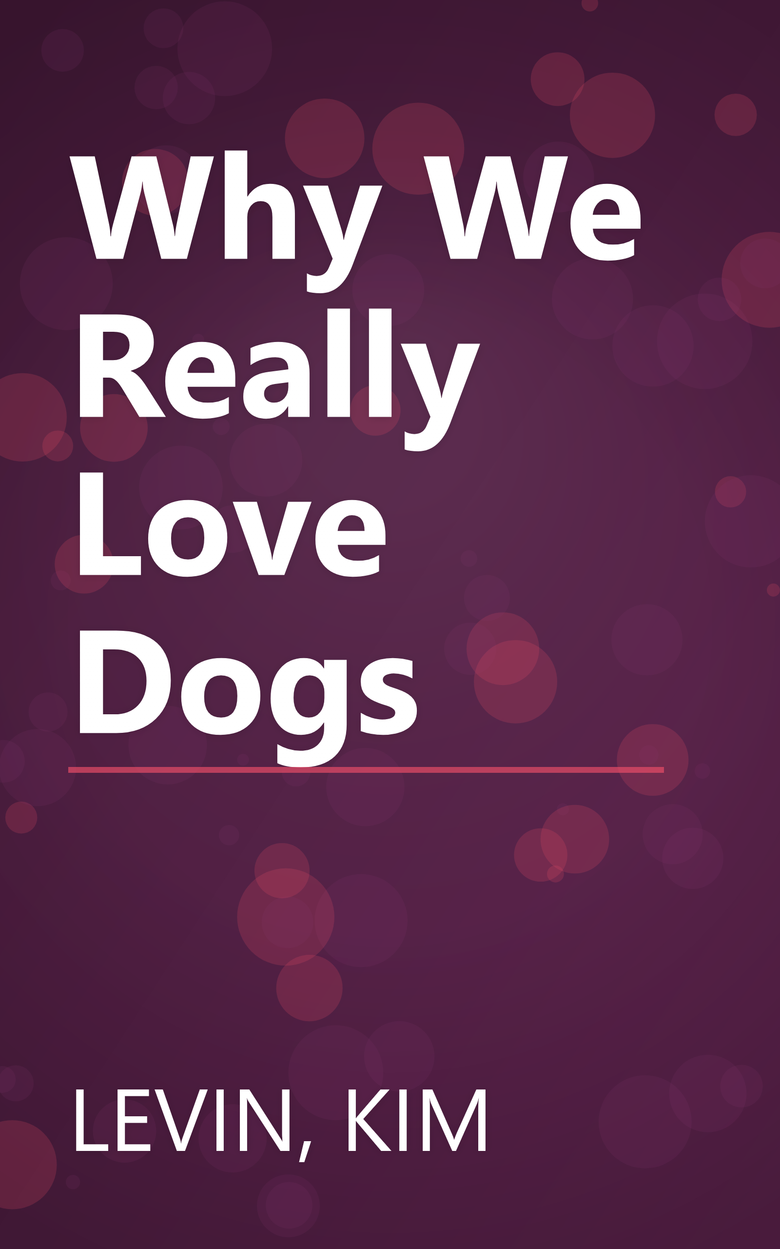 Why We Really Love Dogs book cover