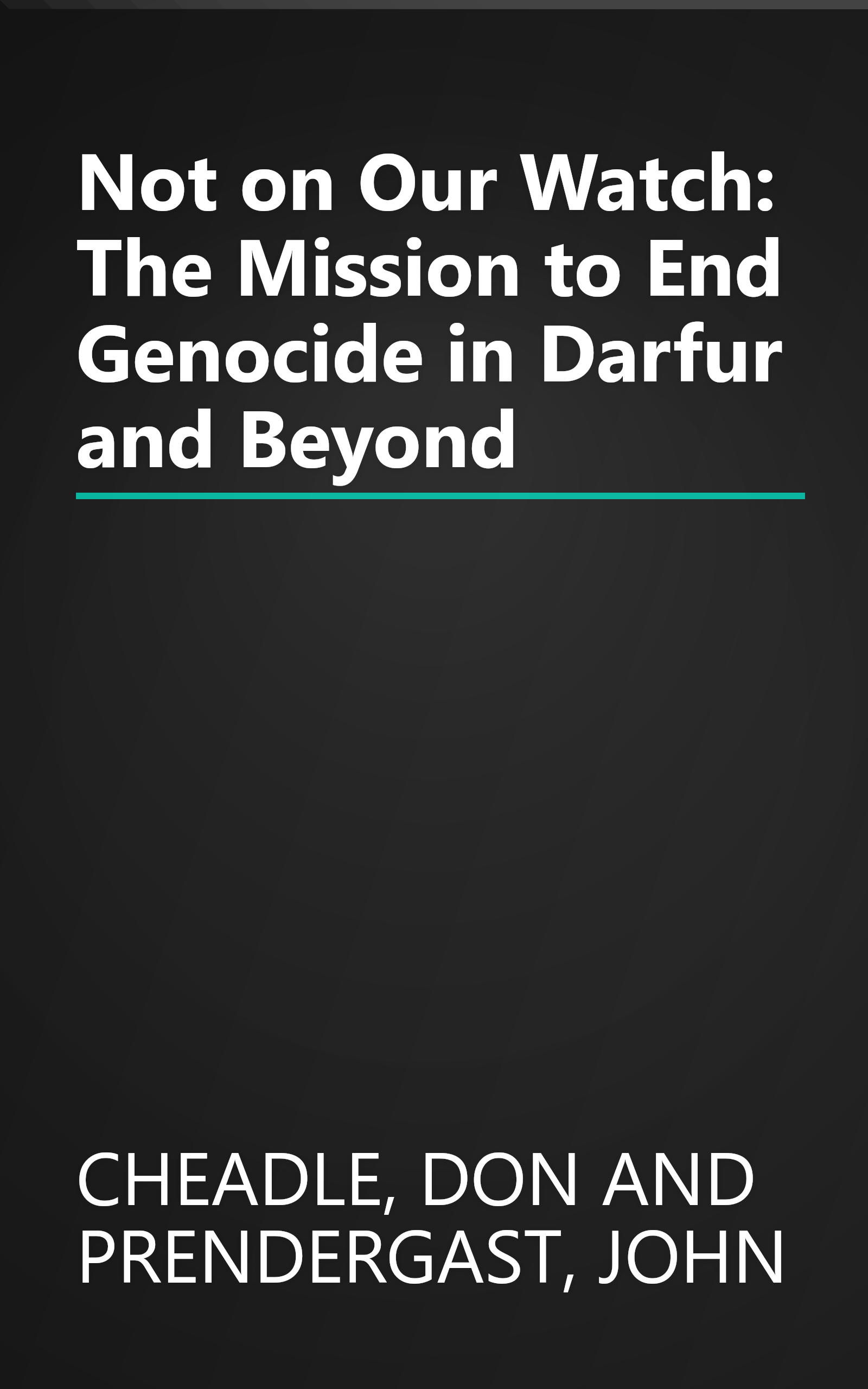 Not on Our Watch: The Mission to End Genocide in Darfur and Beyond book cover