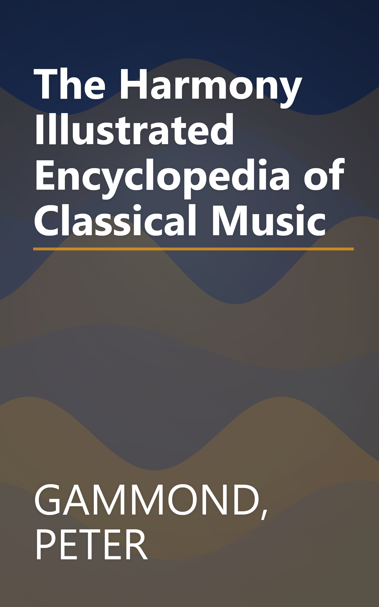 The Harmony Illustrated Encyclopedia of Classical Music book cover