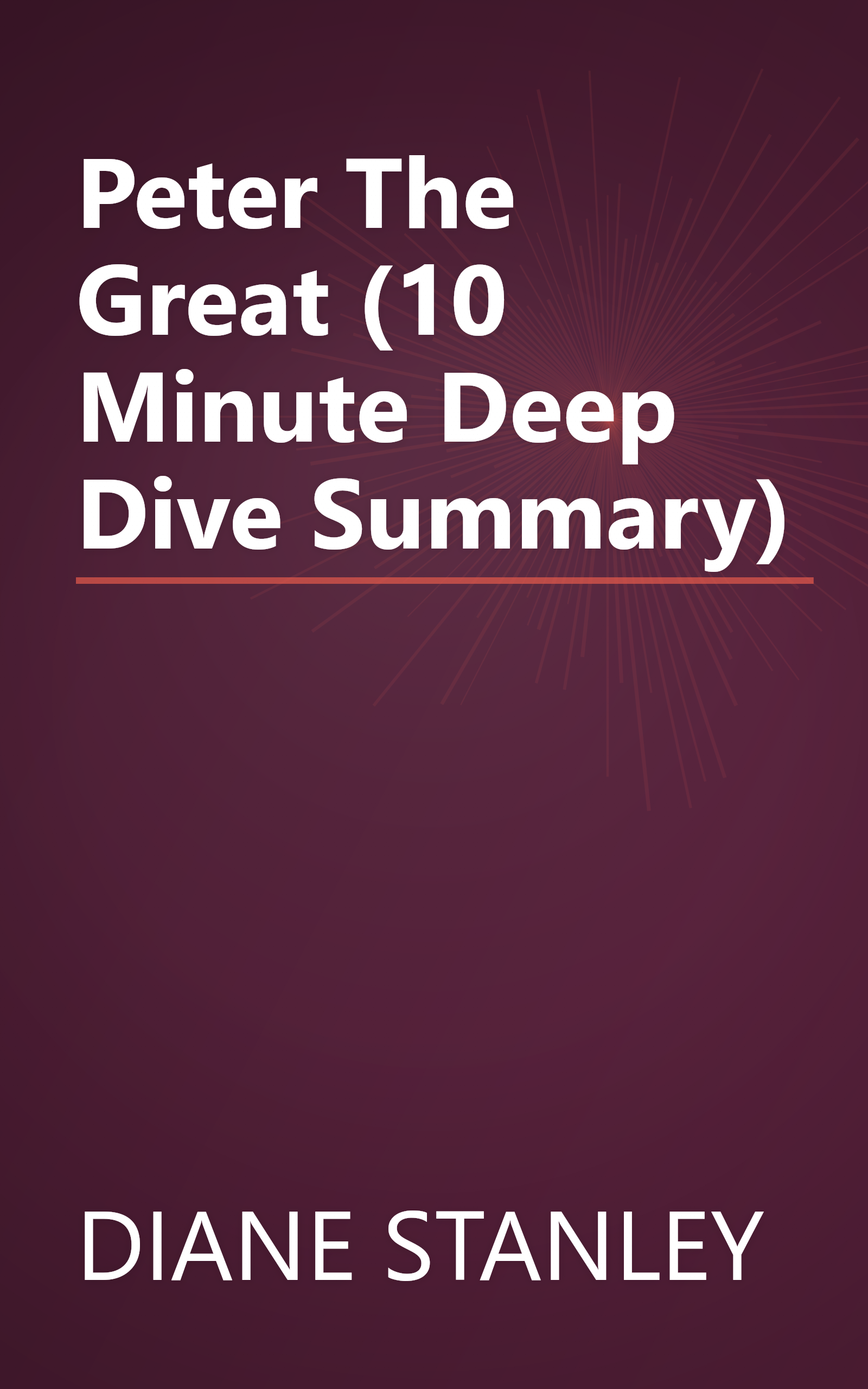 Peter The Great (10 Minute   Deep Dive Summary) book cover