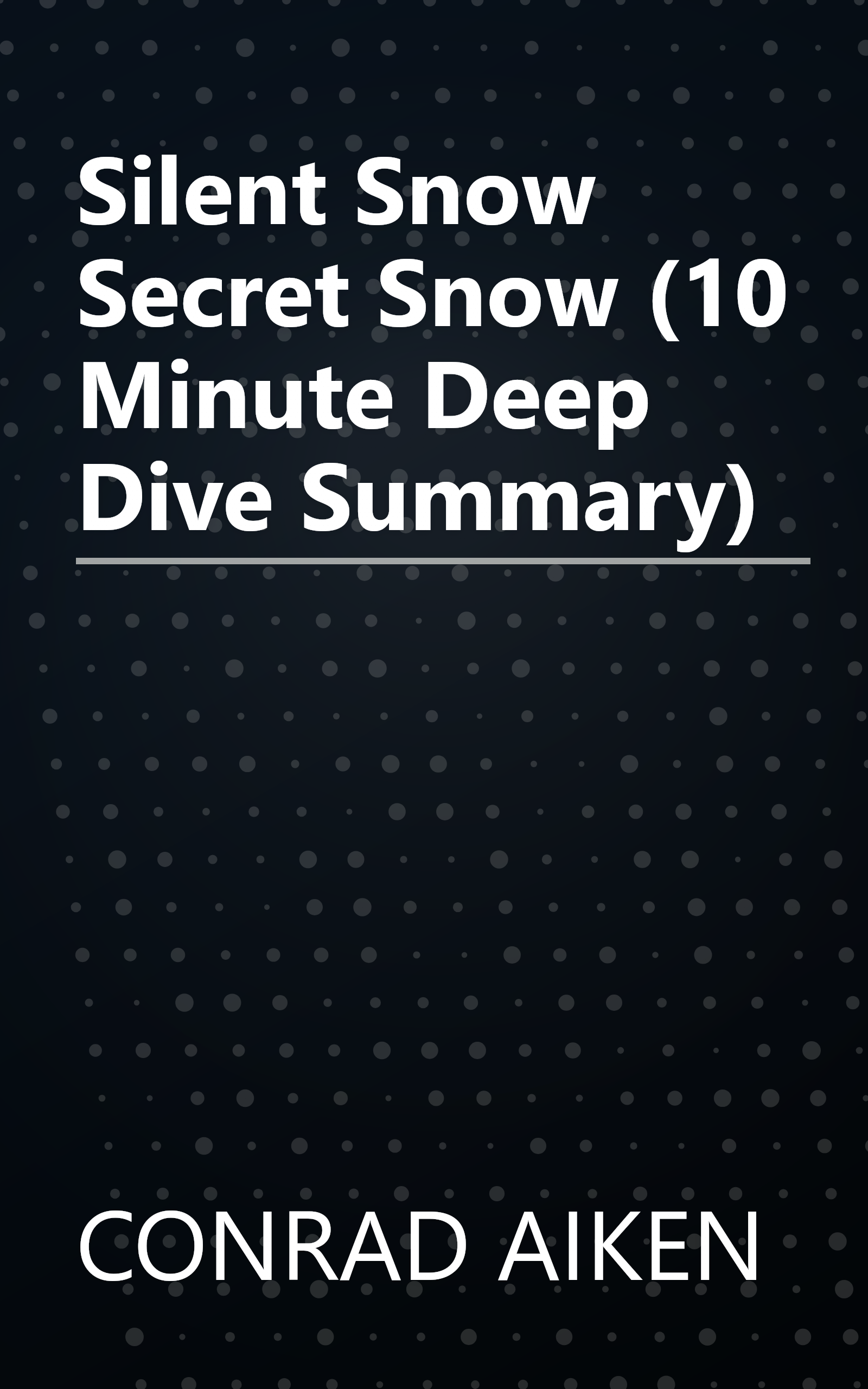 Silent Snow  Secret Snow (10 Minute   Deep Dive Summary) book cover