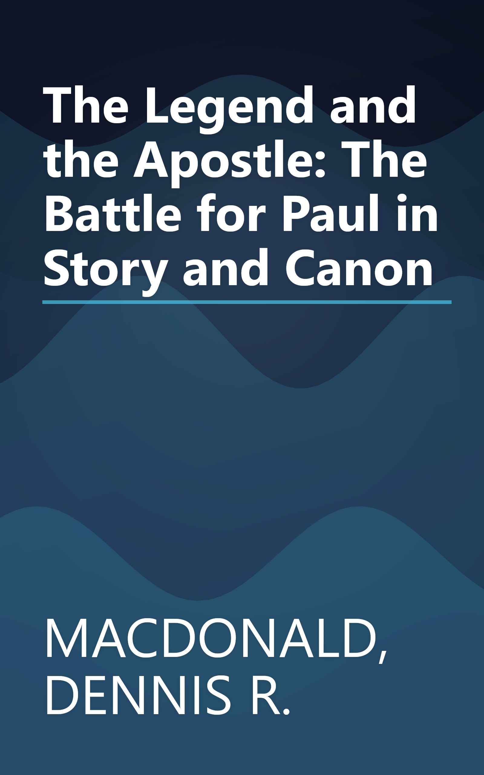 The Legend and the Apostle: The Battle for Paul in Story and Canon book cover