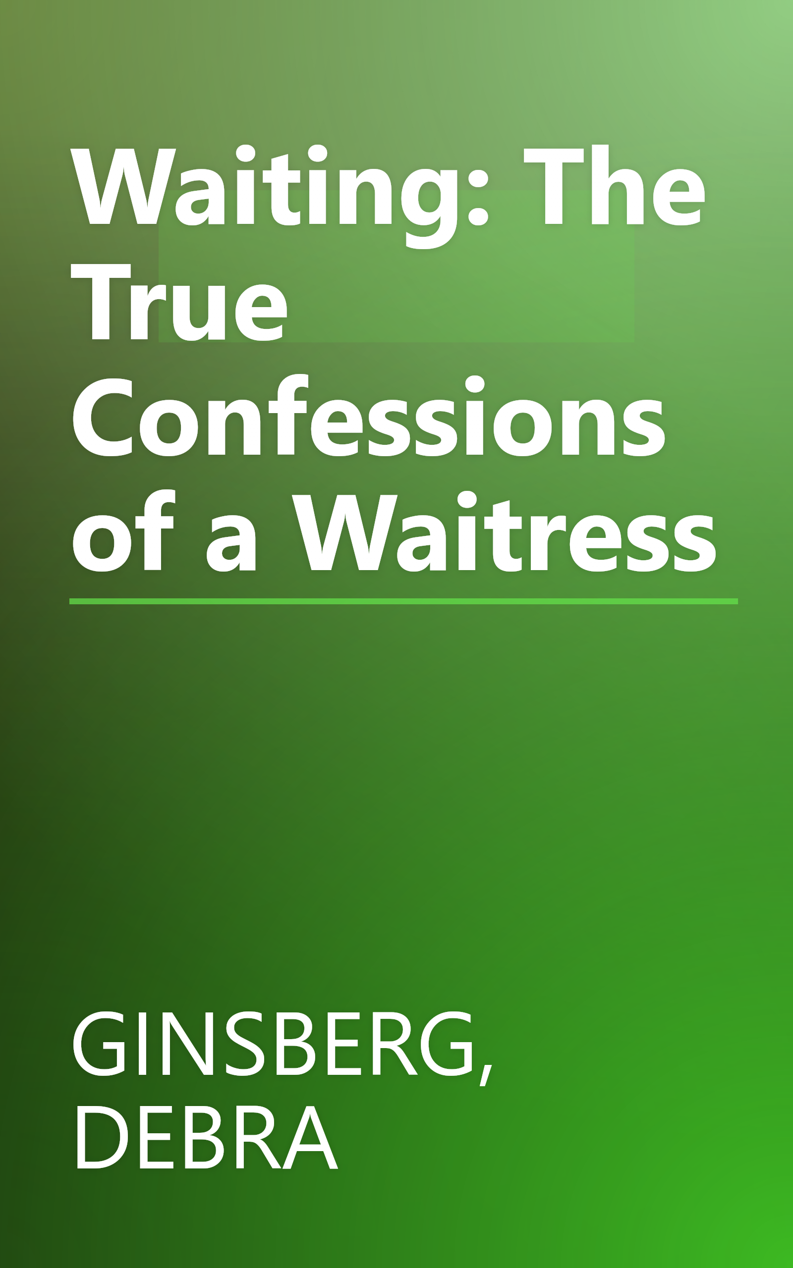 Waiting: The True Confessions of a Waitress book cover