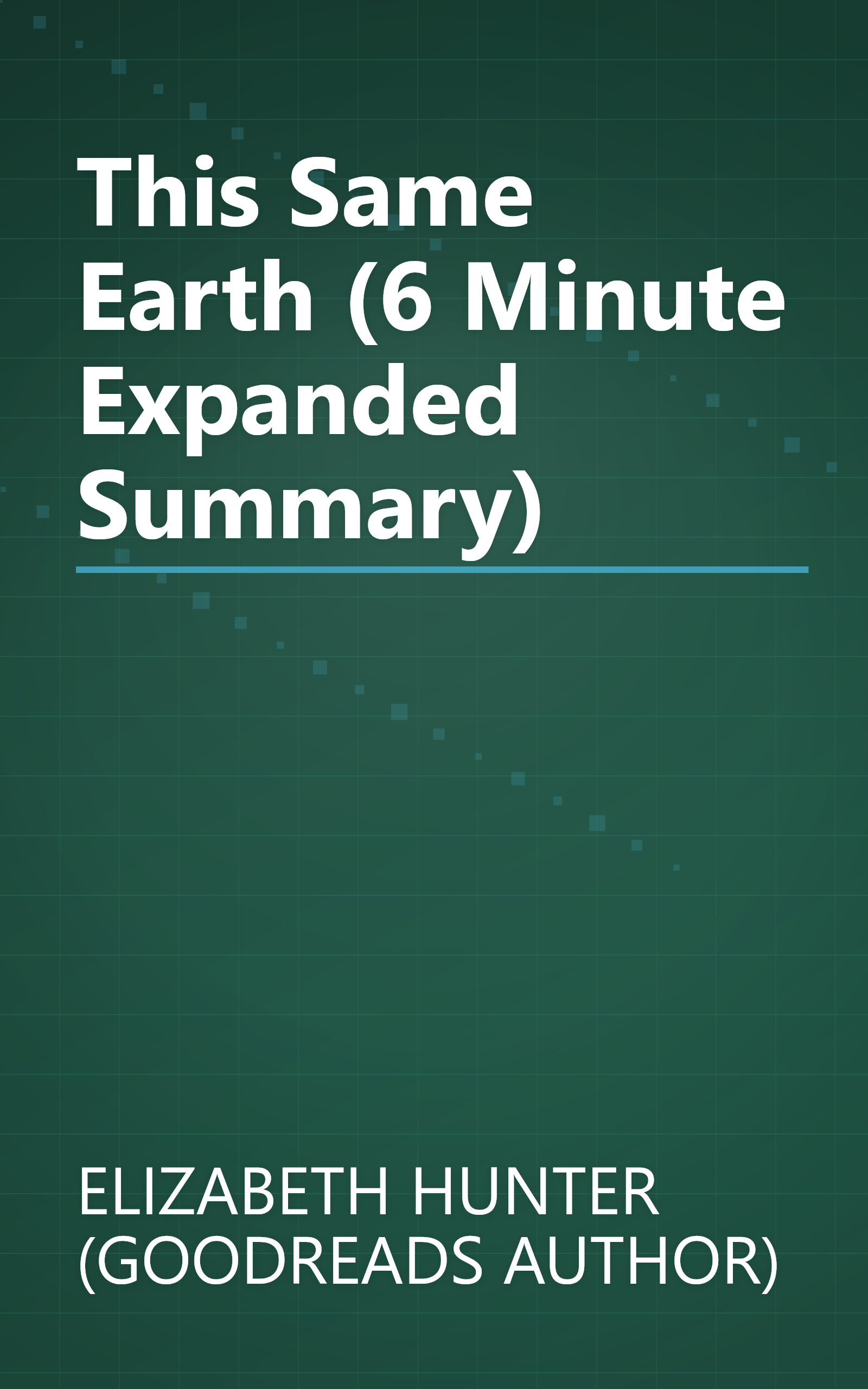 This Same Earth (6 Minute   Expanded Summary) book cover