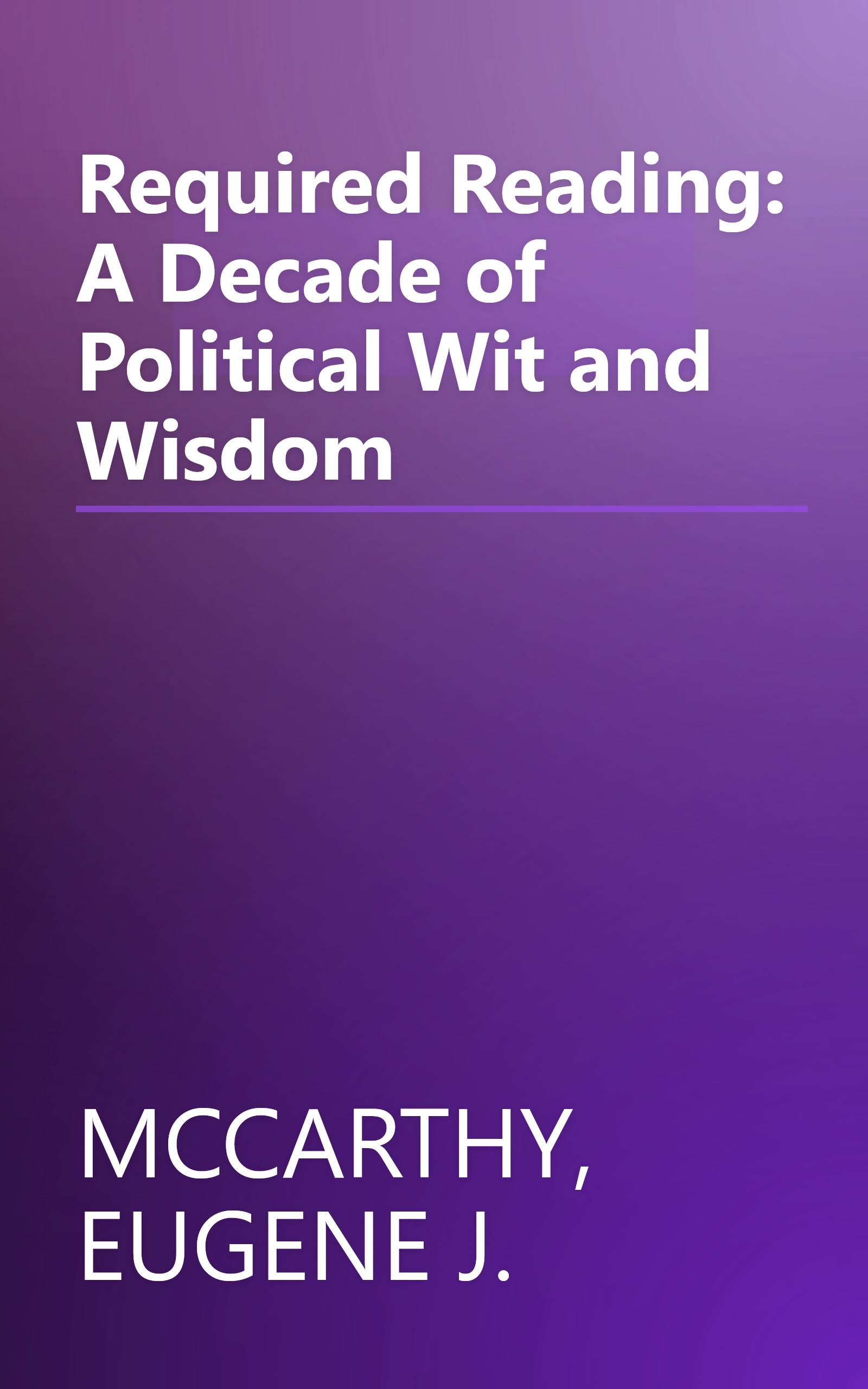 Required Reading: A Decade of Political Wit and Wisdom book cover