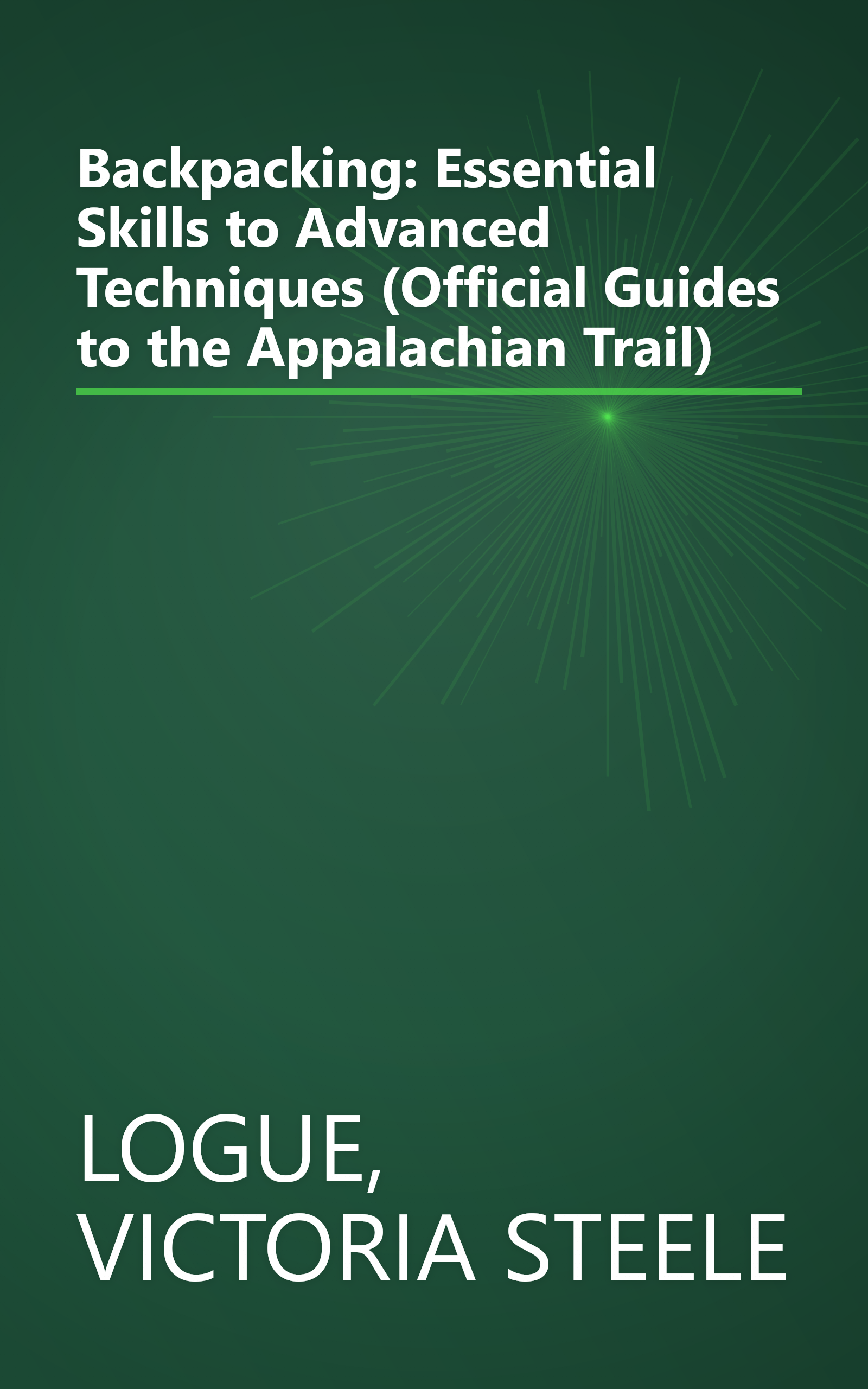 Backpacking: Essential Skills to Advanced Techniques (Official Guides to the Appalachian Trail) book cover