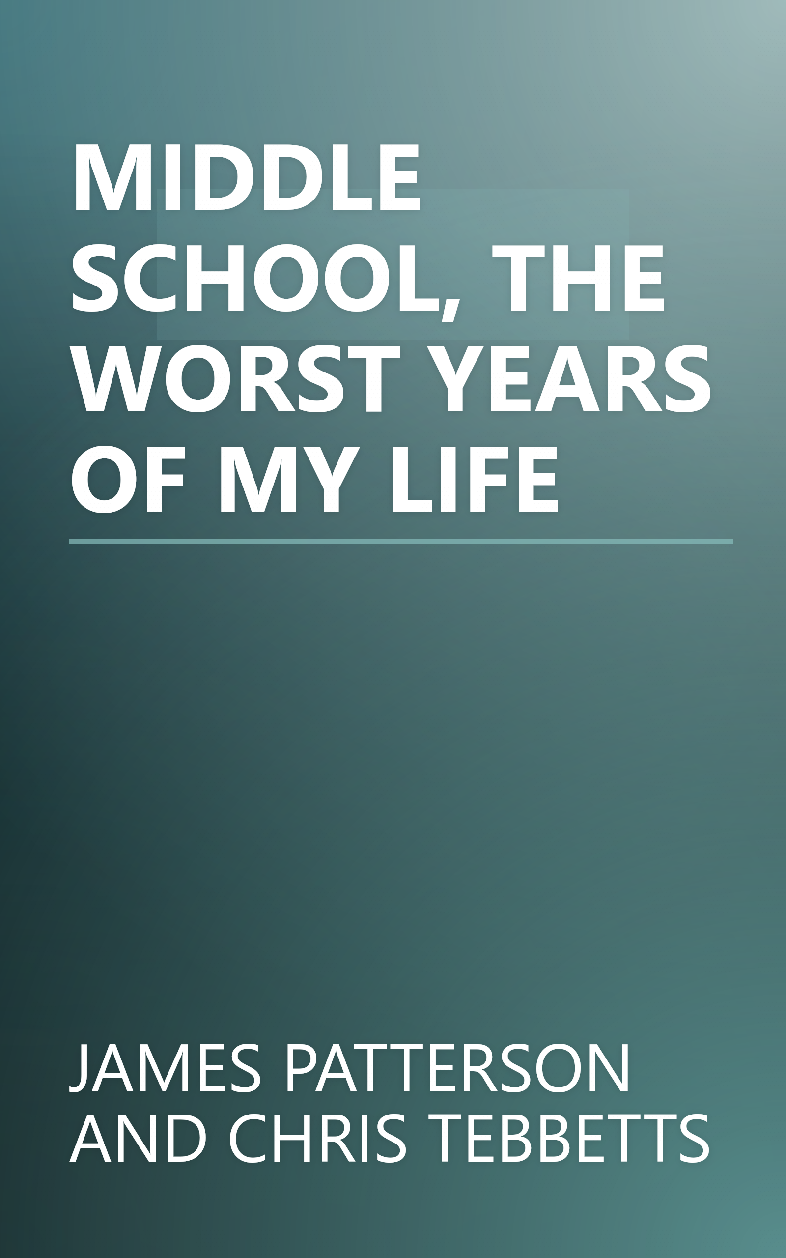 MIDDLE SCHOOL, THE WORST YEARS OF MY LIFE book cover