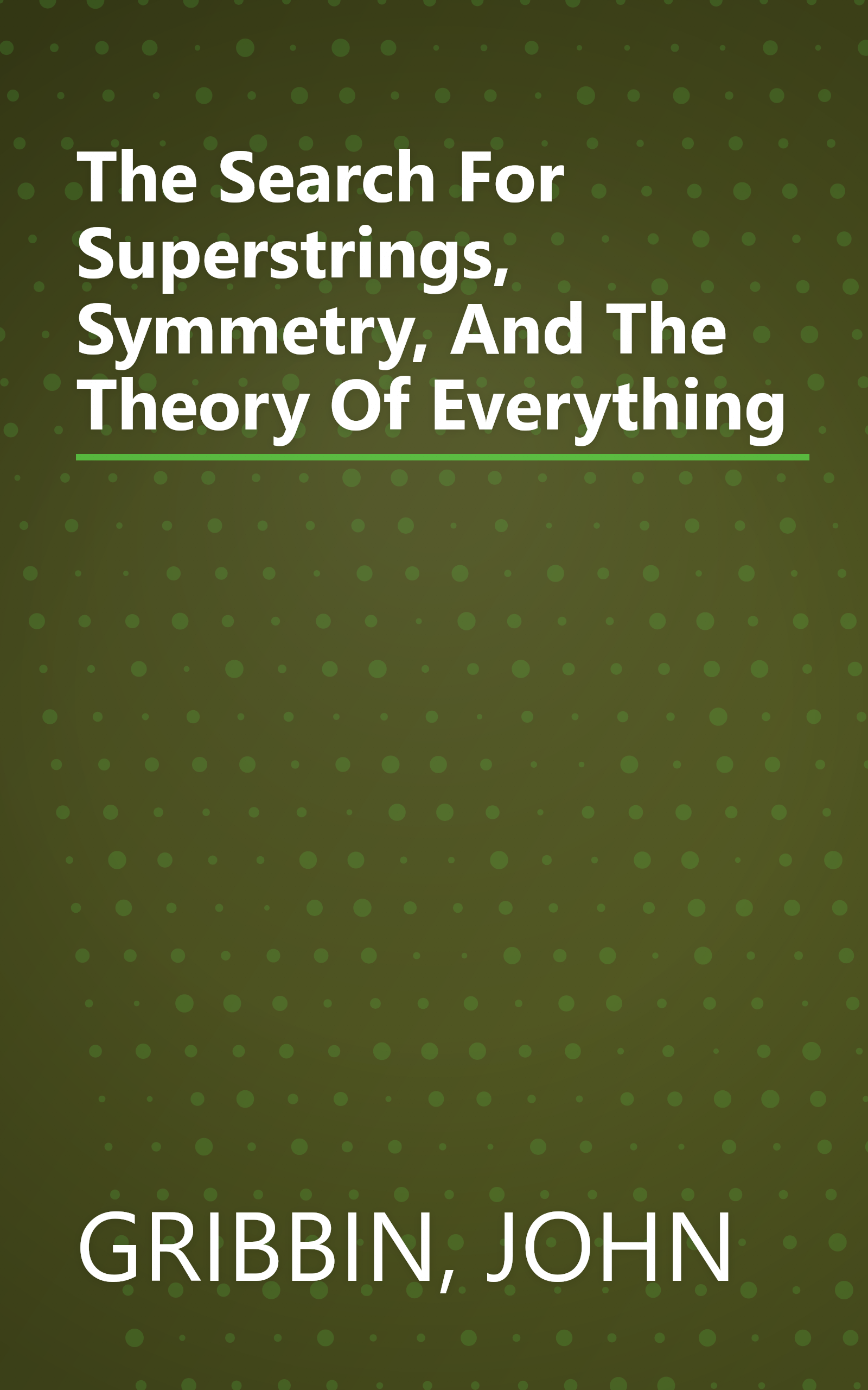 The Search For Superstrings, Symmetry, And The Theory Of Everything book cover