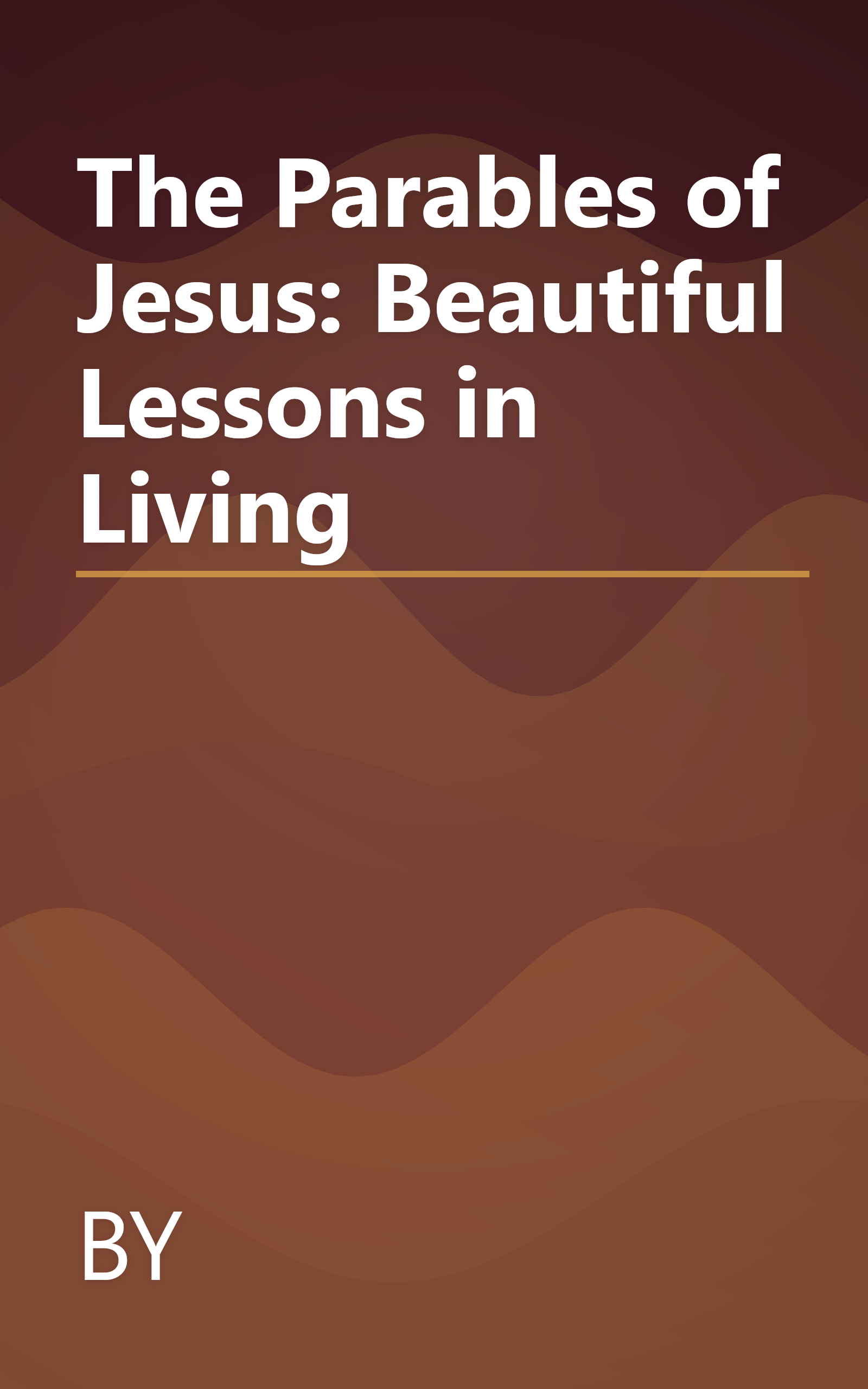 The Parables of Jesus: Beautiful Lessons in Living book cover