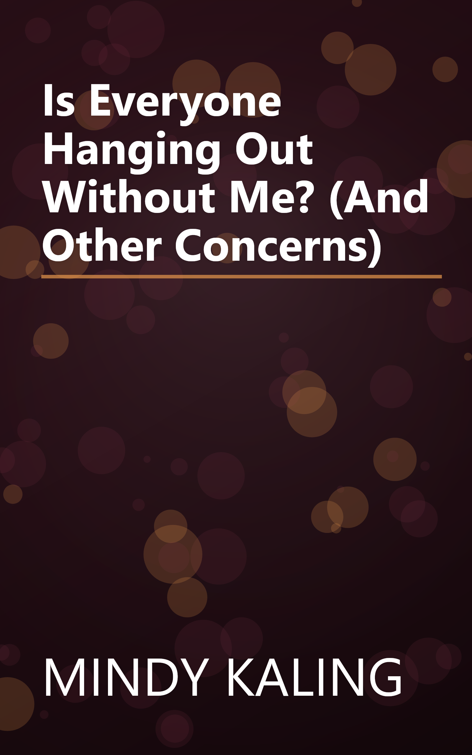 Is Everyone Hanging Out Without Me? (And Other Concerns) book cover