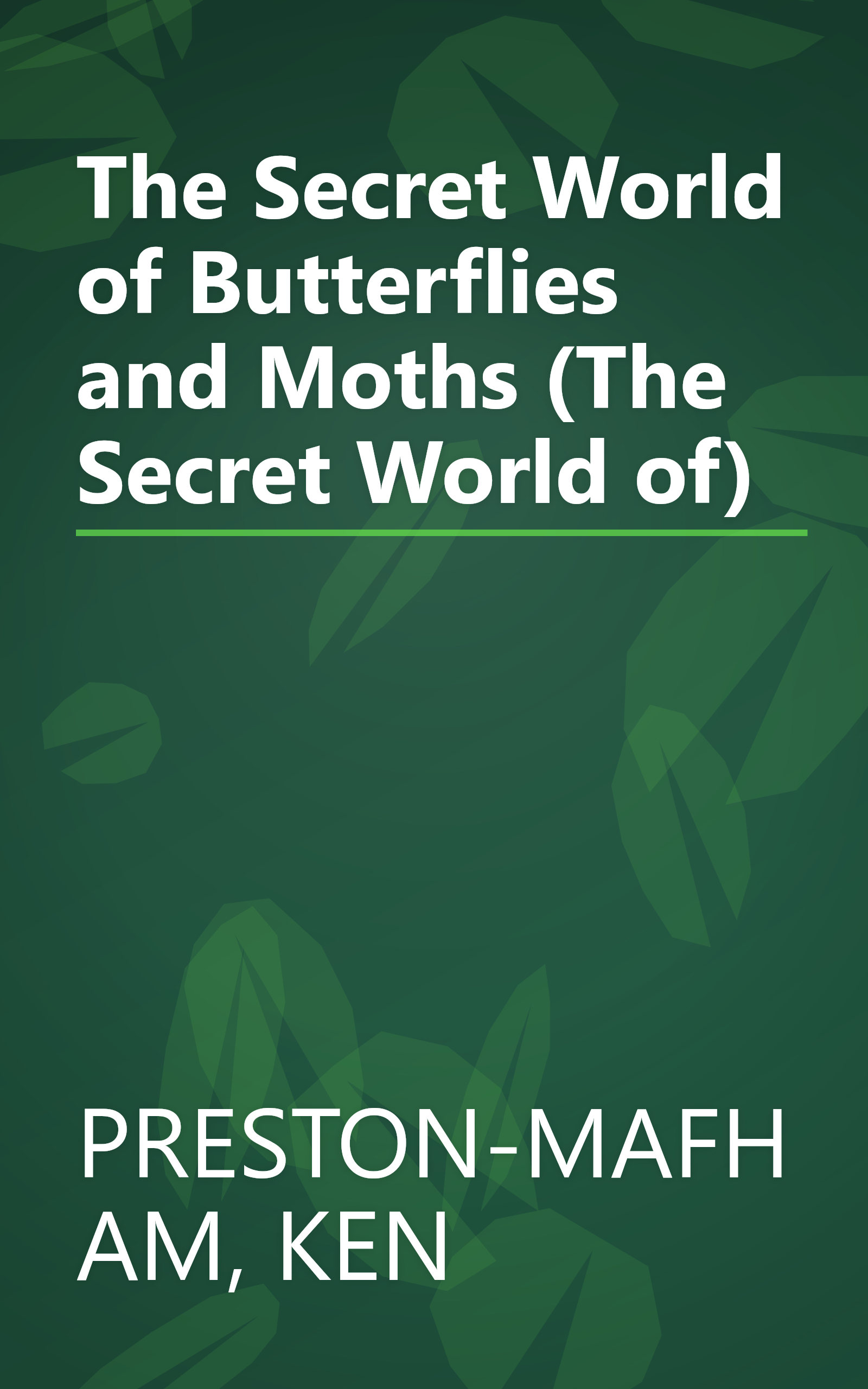 The Secret World of Butterflies and Moths (The Secret World of) book cover