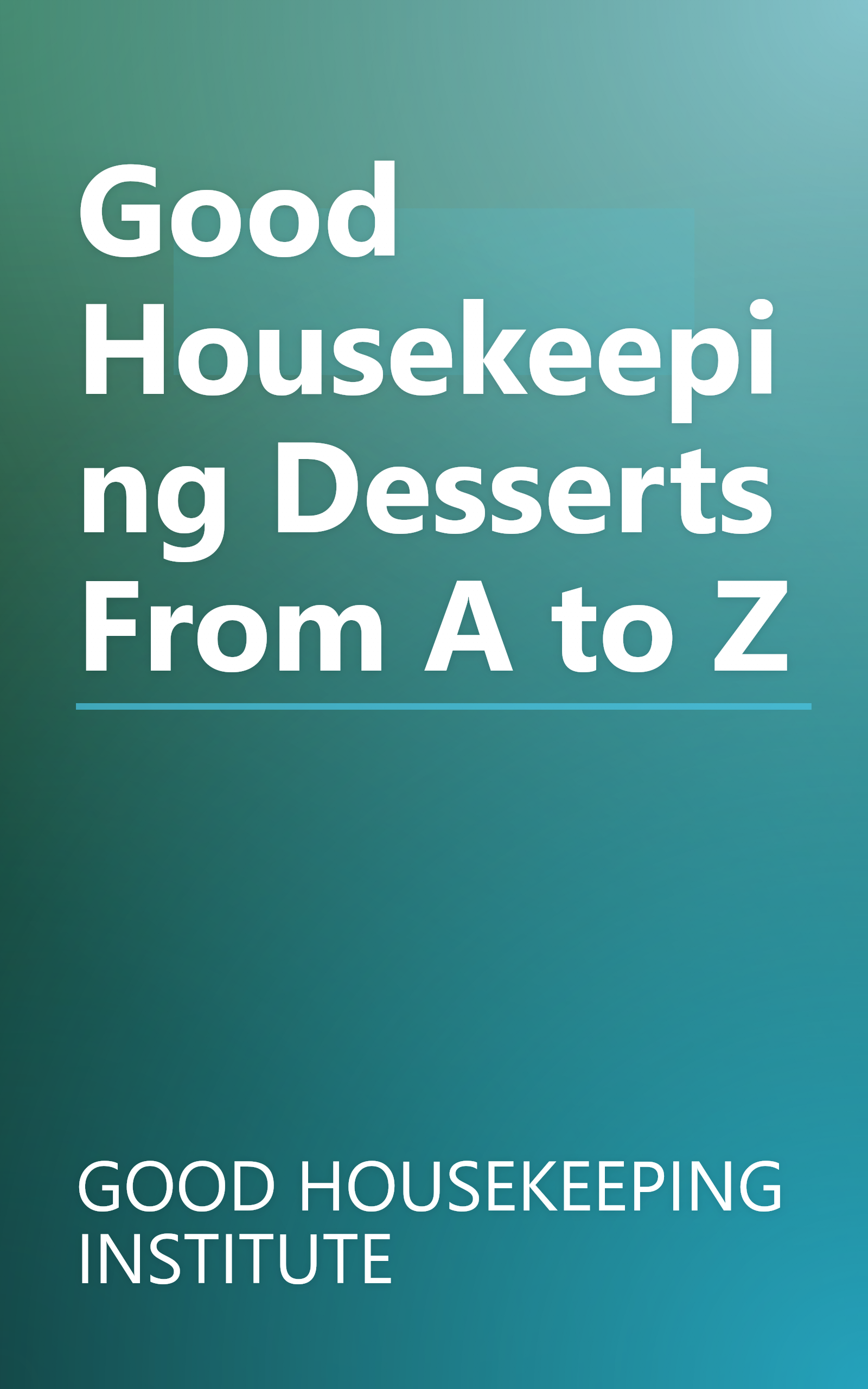 Good Housekeeping Desserts From A to Z book cover