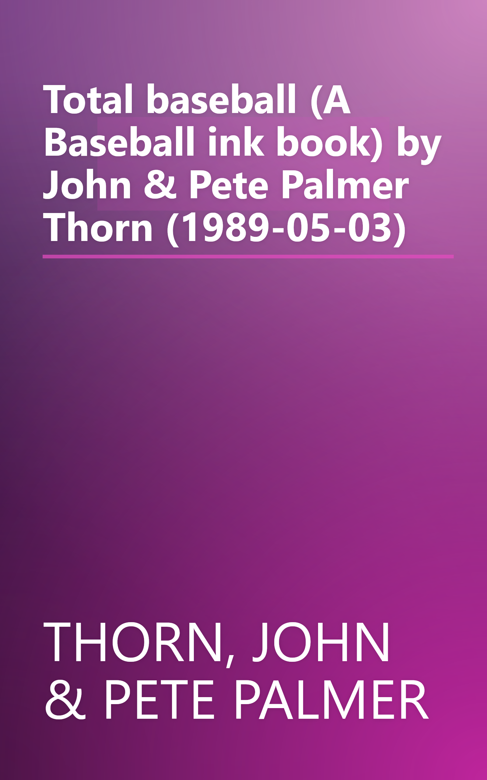 Total baseball (A Baseball ink book) by John & Pete Palmer Thorn (1989-05-03) book cover
