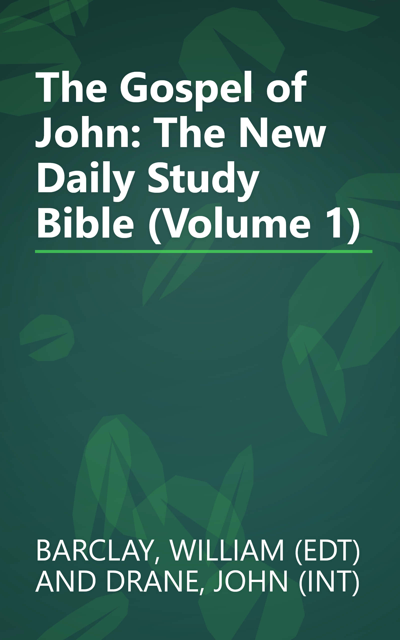 The Gospel of John: The New Daily Study Bible (Volume 1) book cover