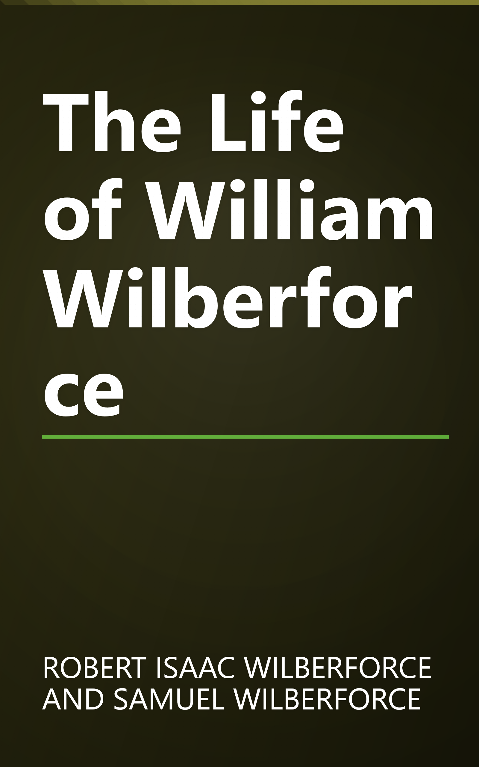 The Life of William Wilberforce book cover