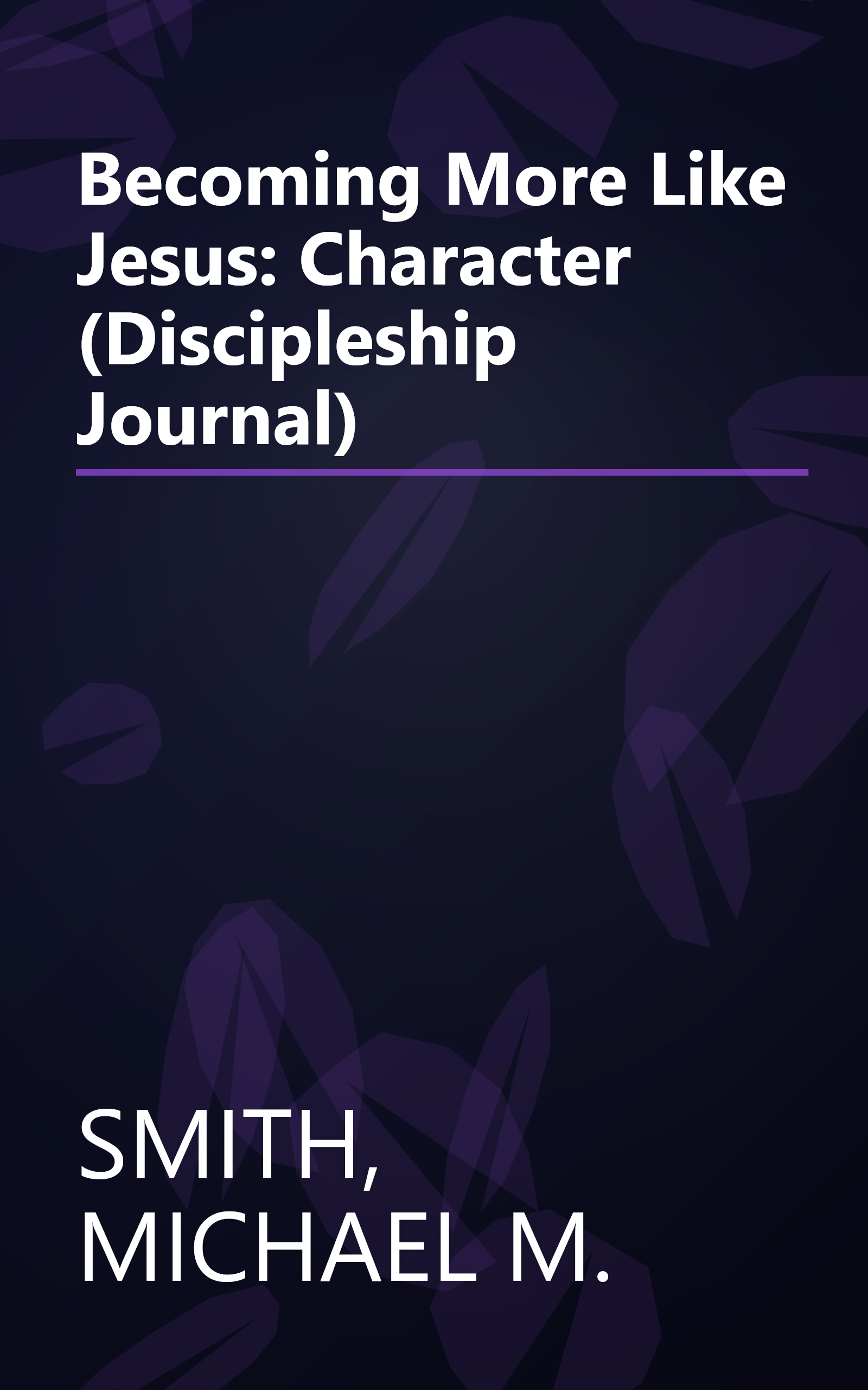 Becoming More Like Jesus: Character (Discipleship Journal) book cover