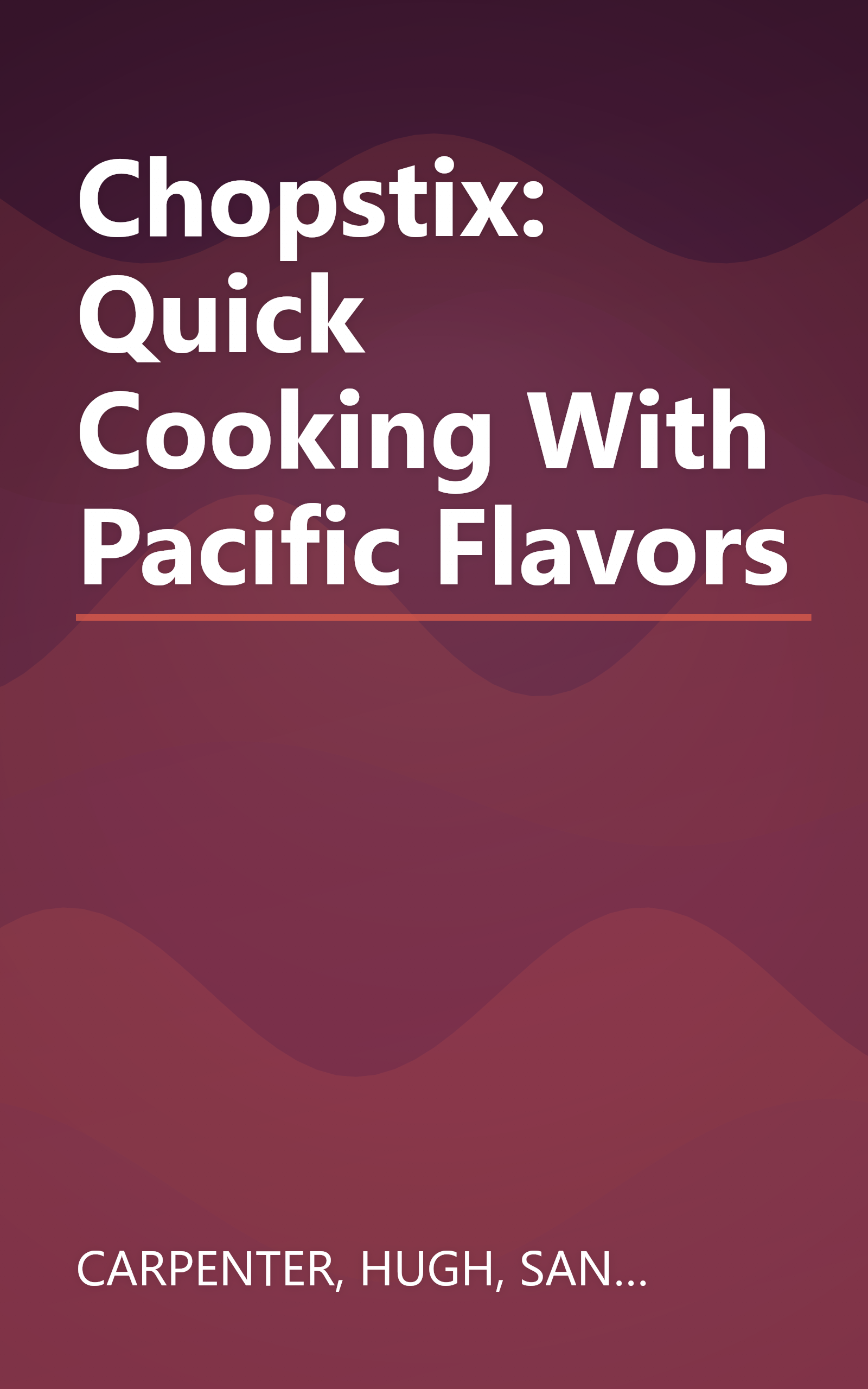 Chopstix: Quick Cooking With Pacific Flavors book cover