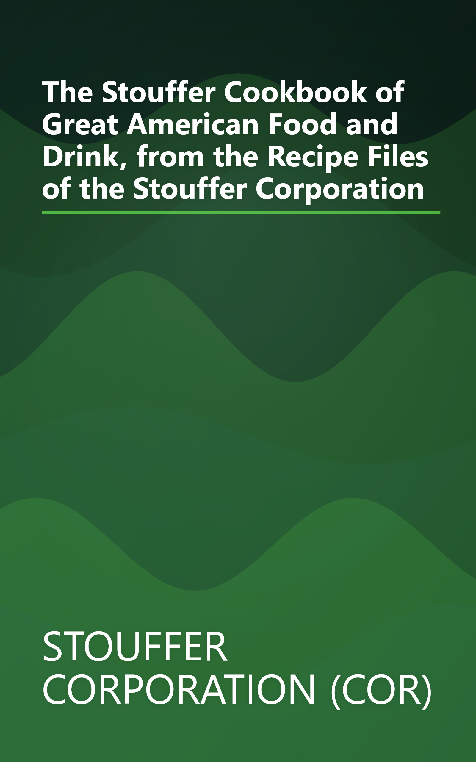 The Stouffer Cookbook of Great American Food and Drink, from the Recipe Files of the Stouffer Corporation book cover