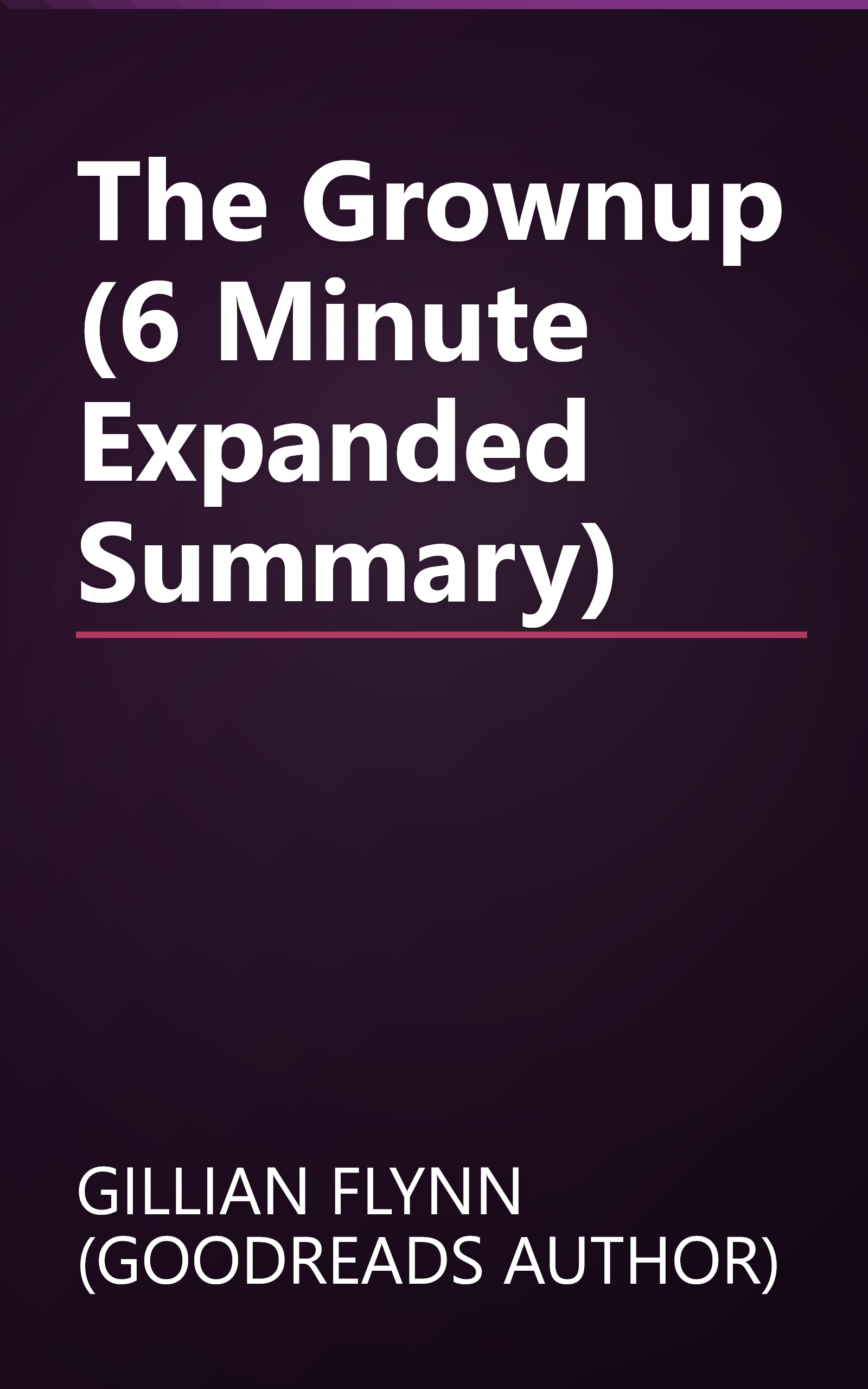 The Grownup (6 Minute   Expanded Summary) book cover