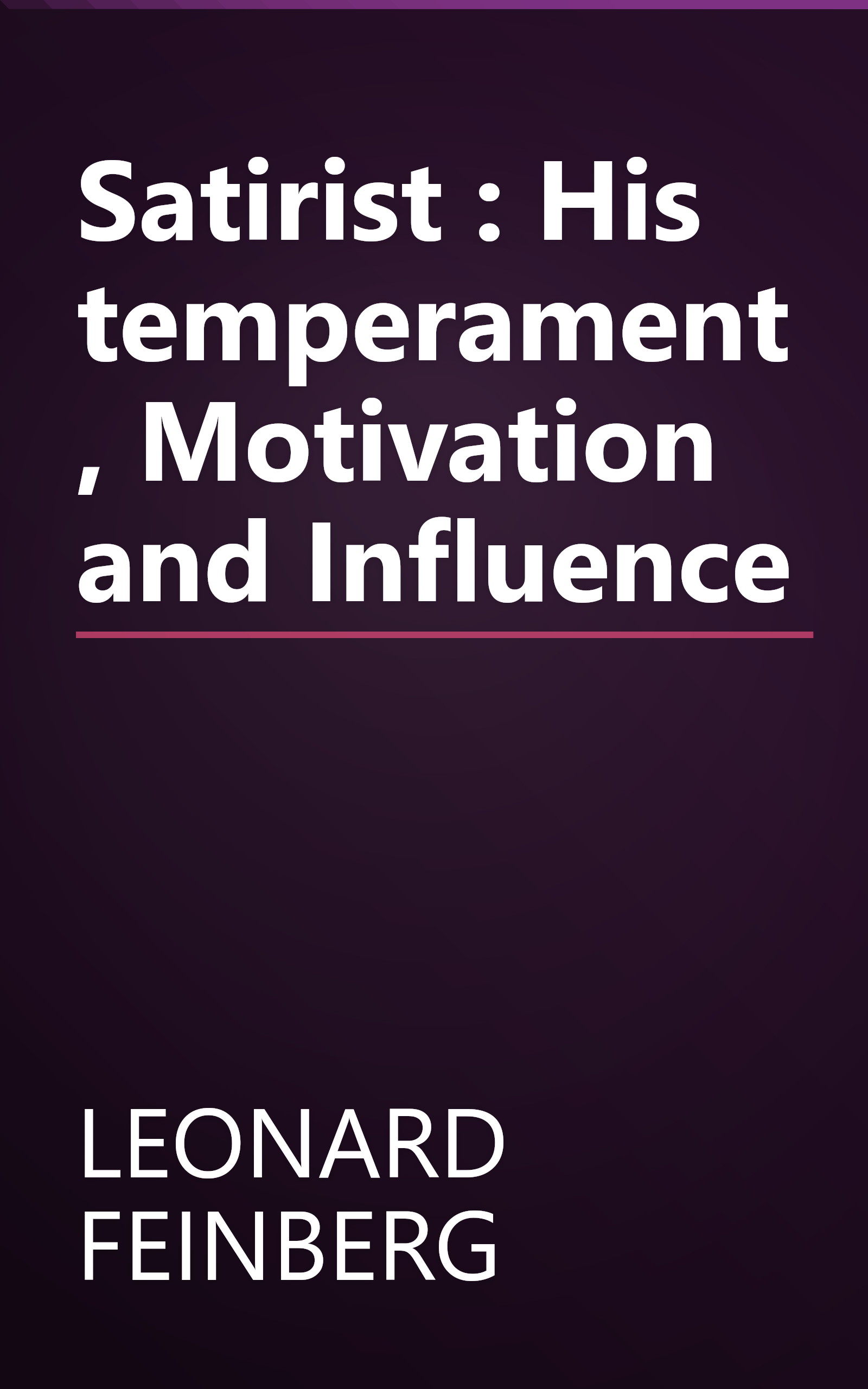 Satirist : His temperament, Motivation and Influence book cover