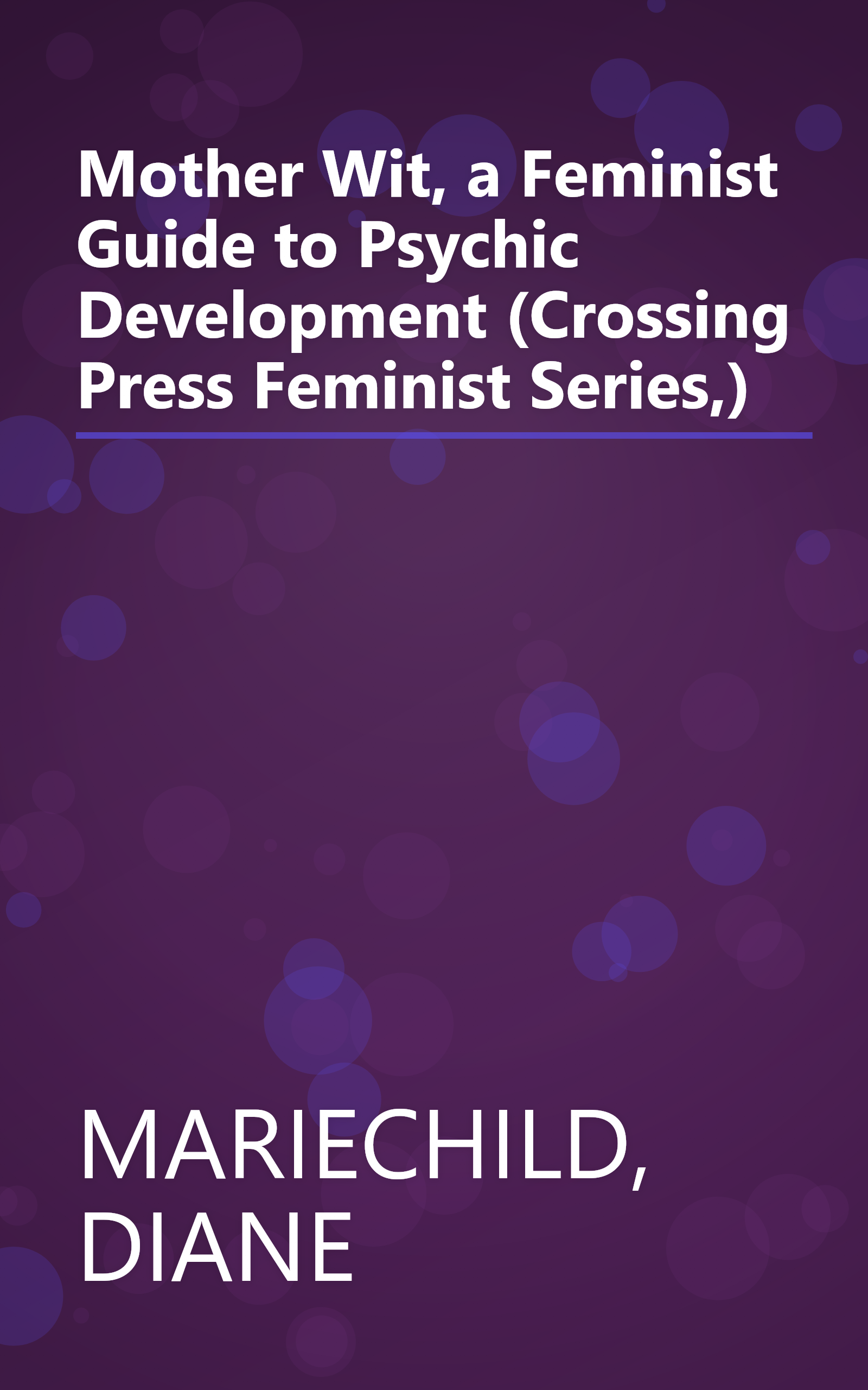Mother Wit, a Feminist Guide to Psychic Development (Crossing Press Feminist Series,) book cover