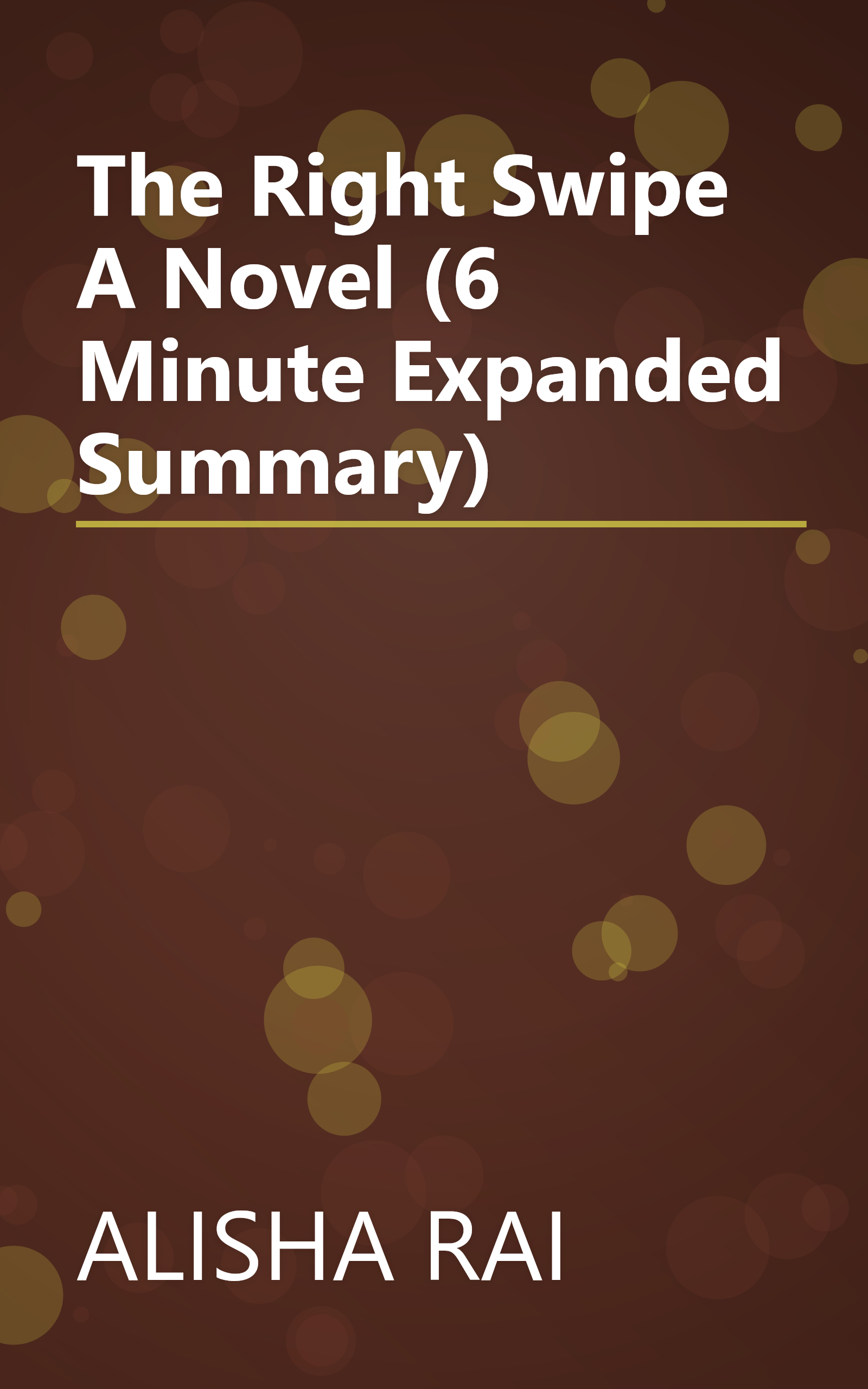 The Right Swipe  A Novel (6 Minute   Expanded Summary) book cover