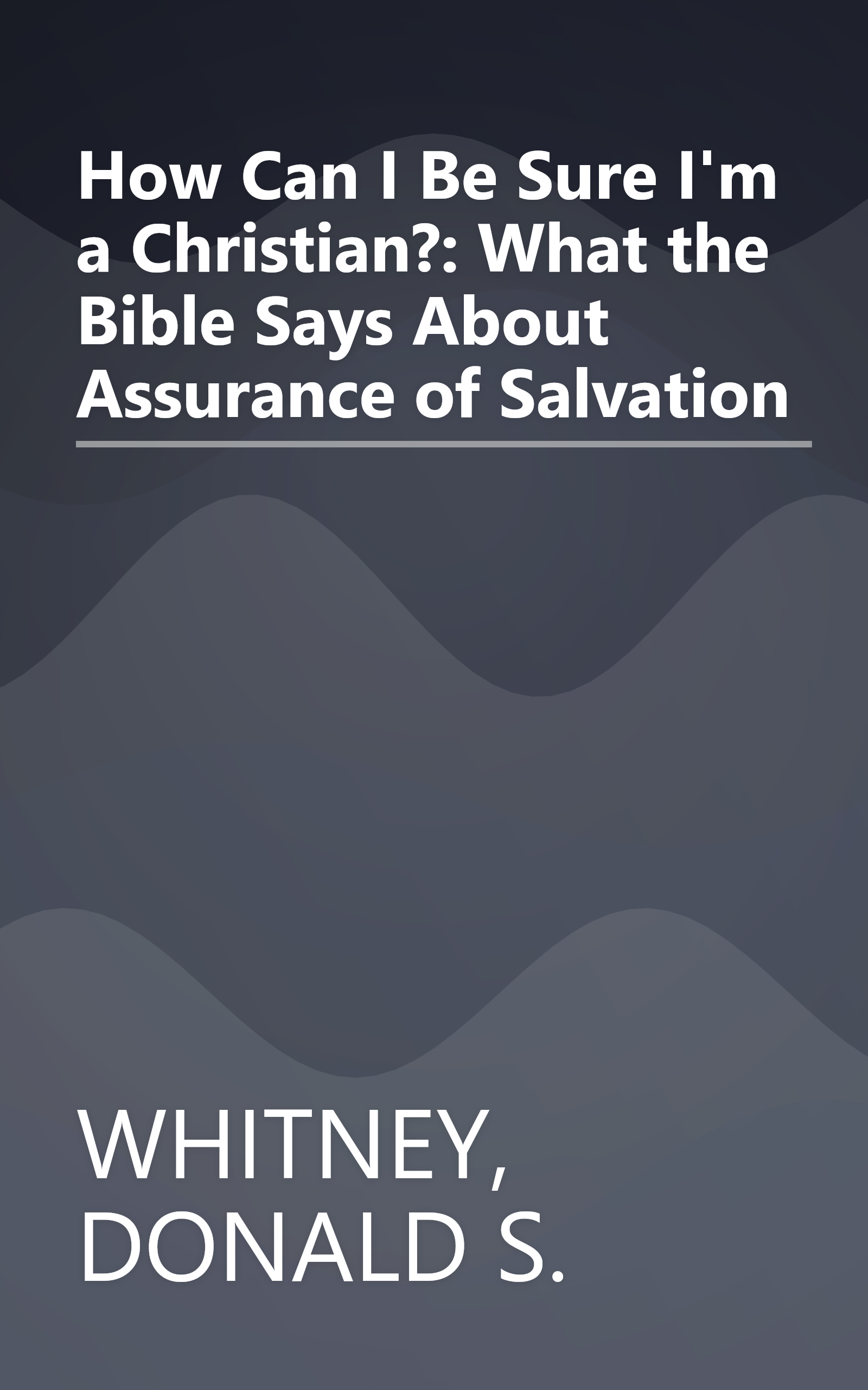 How Can I Be Sure I'm a Christian?: What the Bible Says About Assurance of Salvation book cover