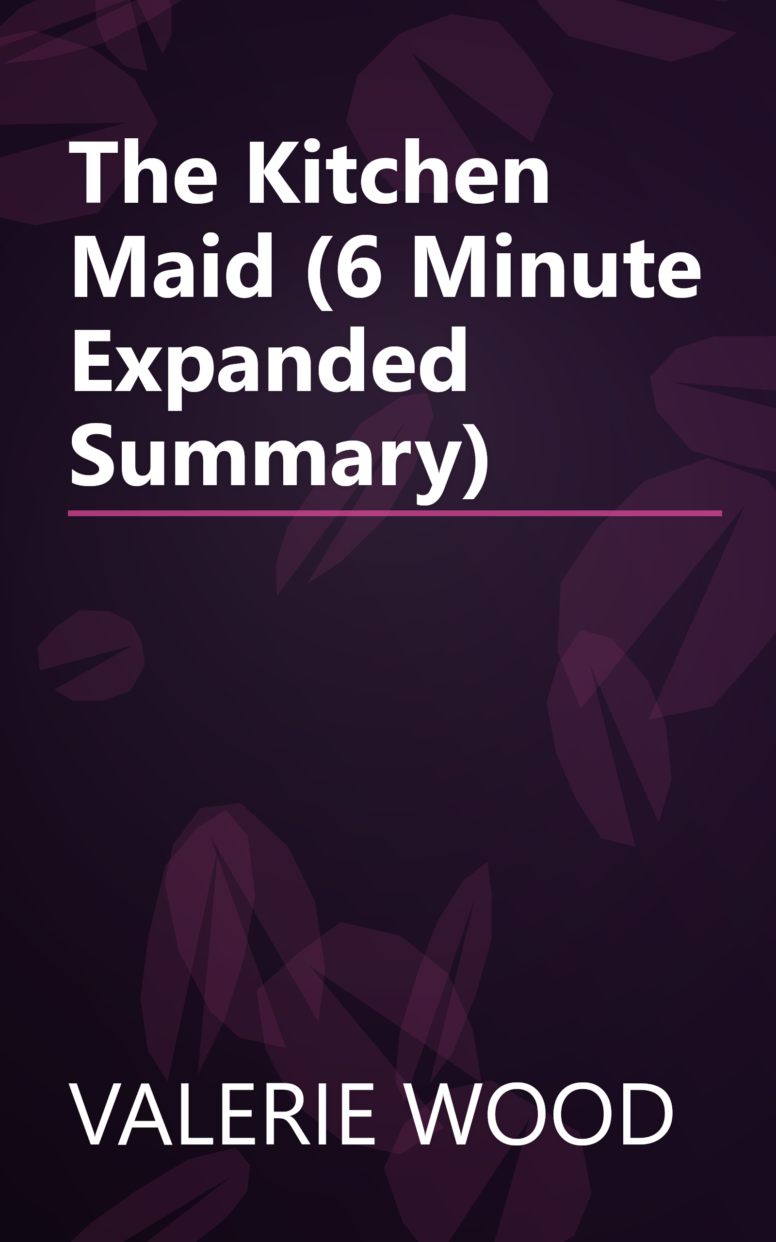 The Kitchen Maid (6 Minute   Expanded Summary) book cover