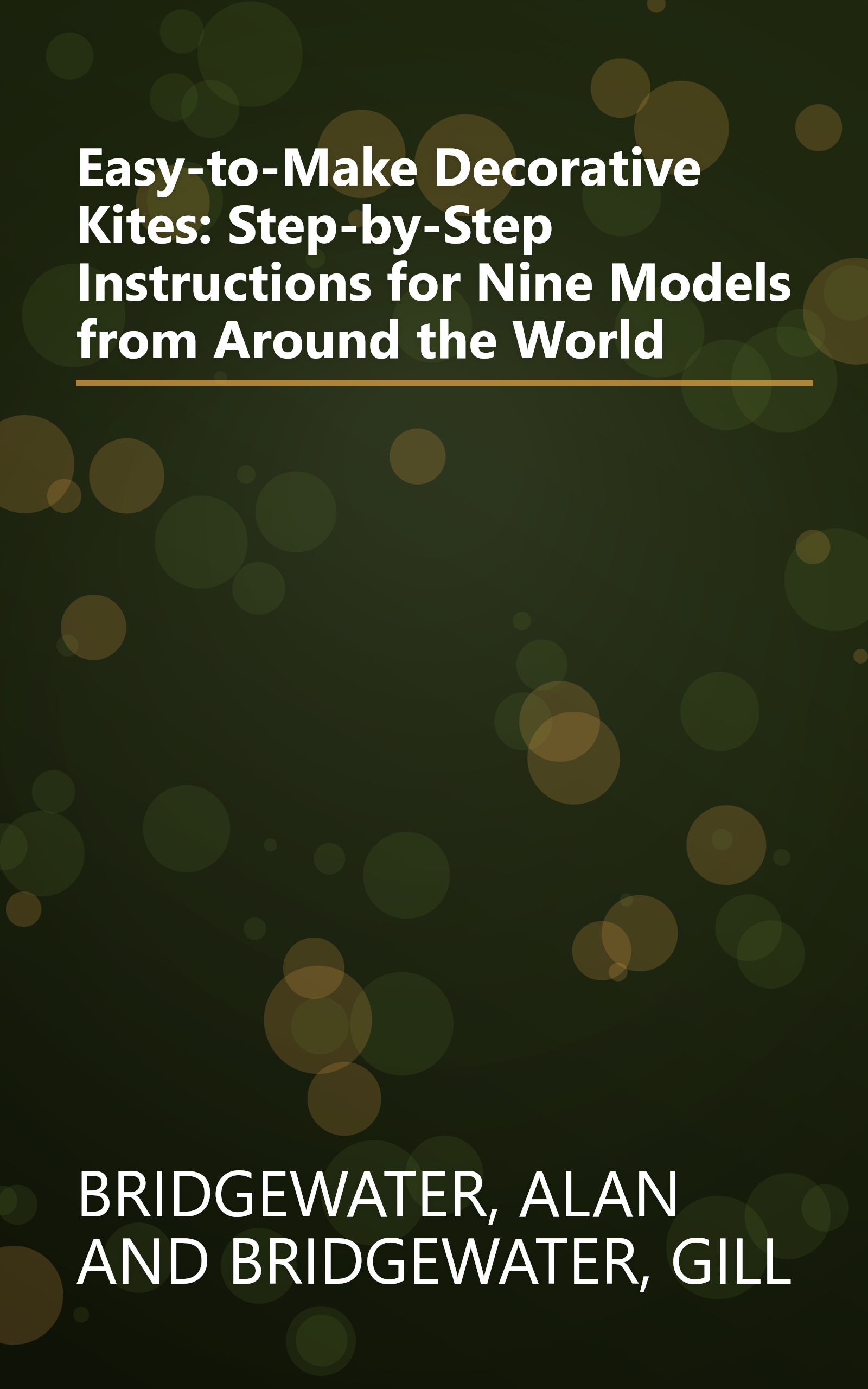 Easy-to-Make Decorative Kites: Step-by-Step Instructions for Nine Models from Around the World book cover