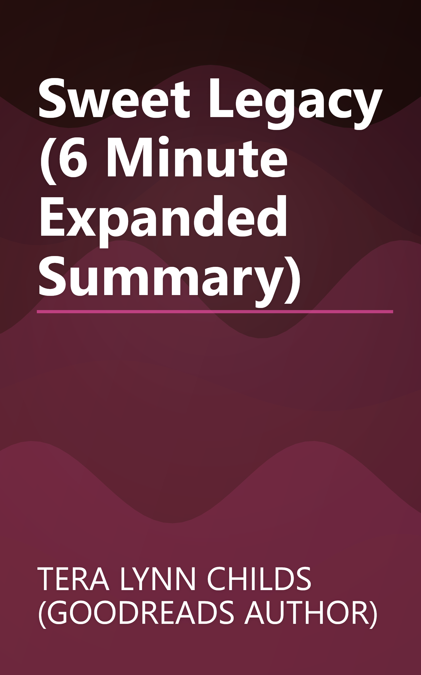 Sweet Legacy (6 Minute   Expanded Summary) book cover