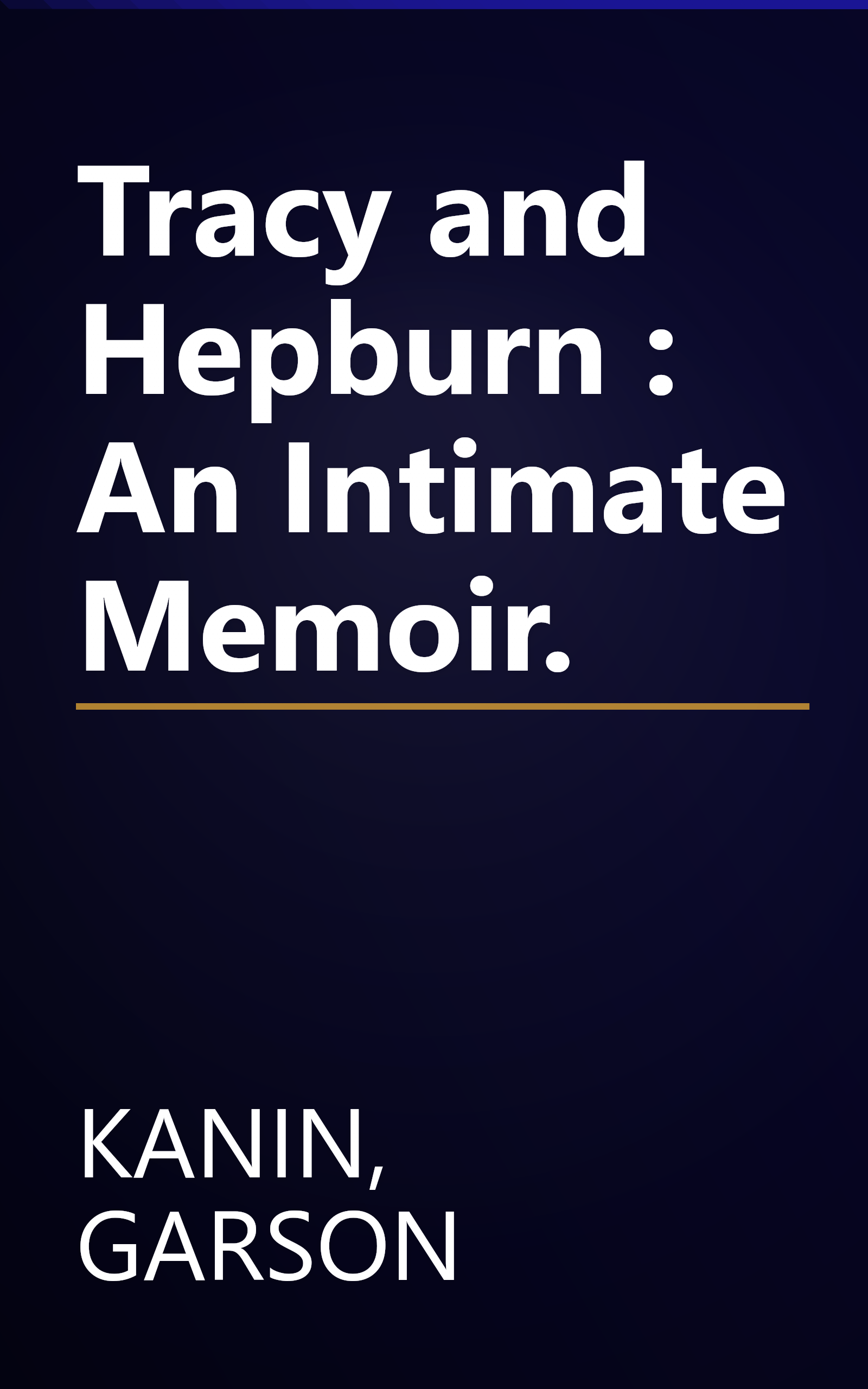Tracy and Hepburn : An Intimate Memoir. book cover