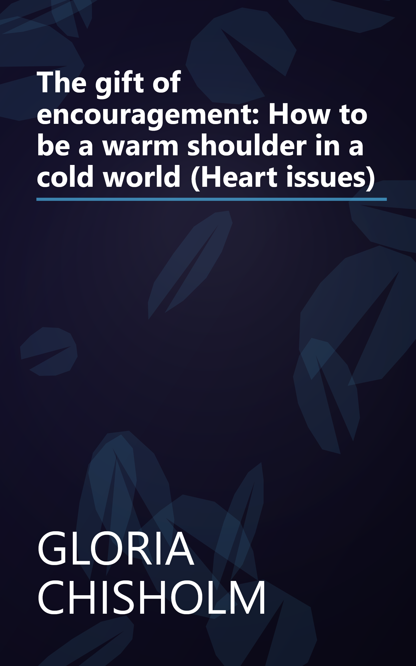 The gift of encouragement: How to be a warm shoulder in a cold world (Heart issues) book cover