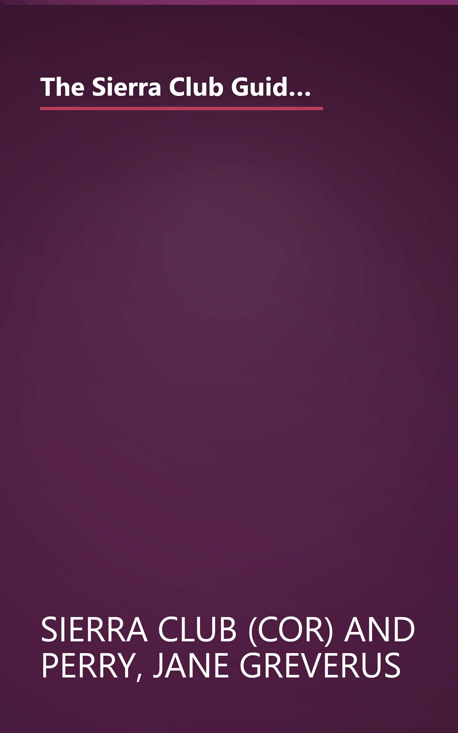 The Sierra Club Guide to the Natural Areas of New Mexico, Arizona and Nevada (Sierra Club Guides to the Natural Areas of the United States) book cover