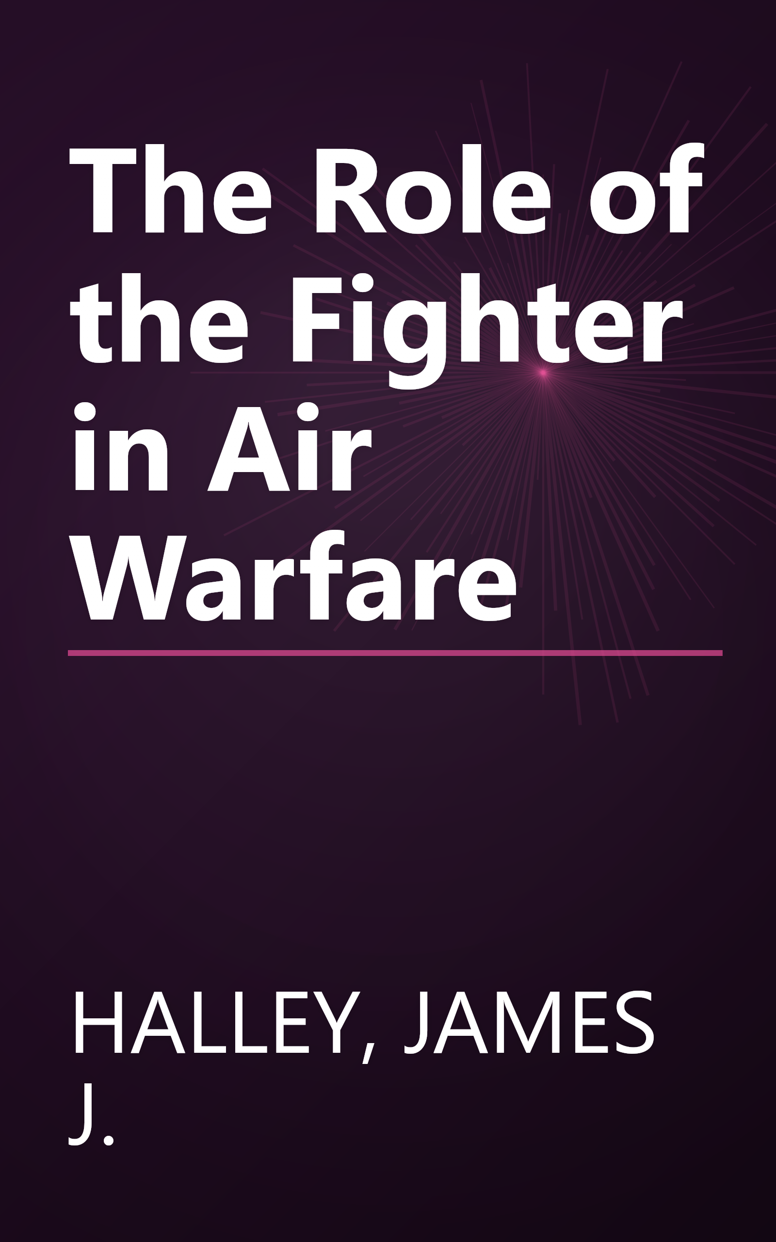 The Role of the Fighter in Air Warfare book cover