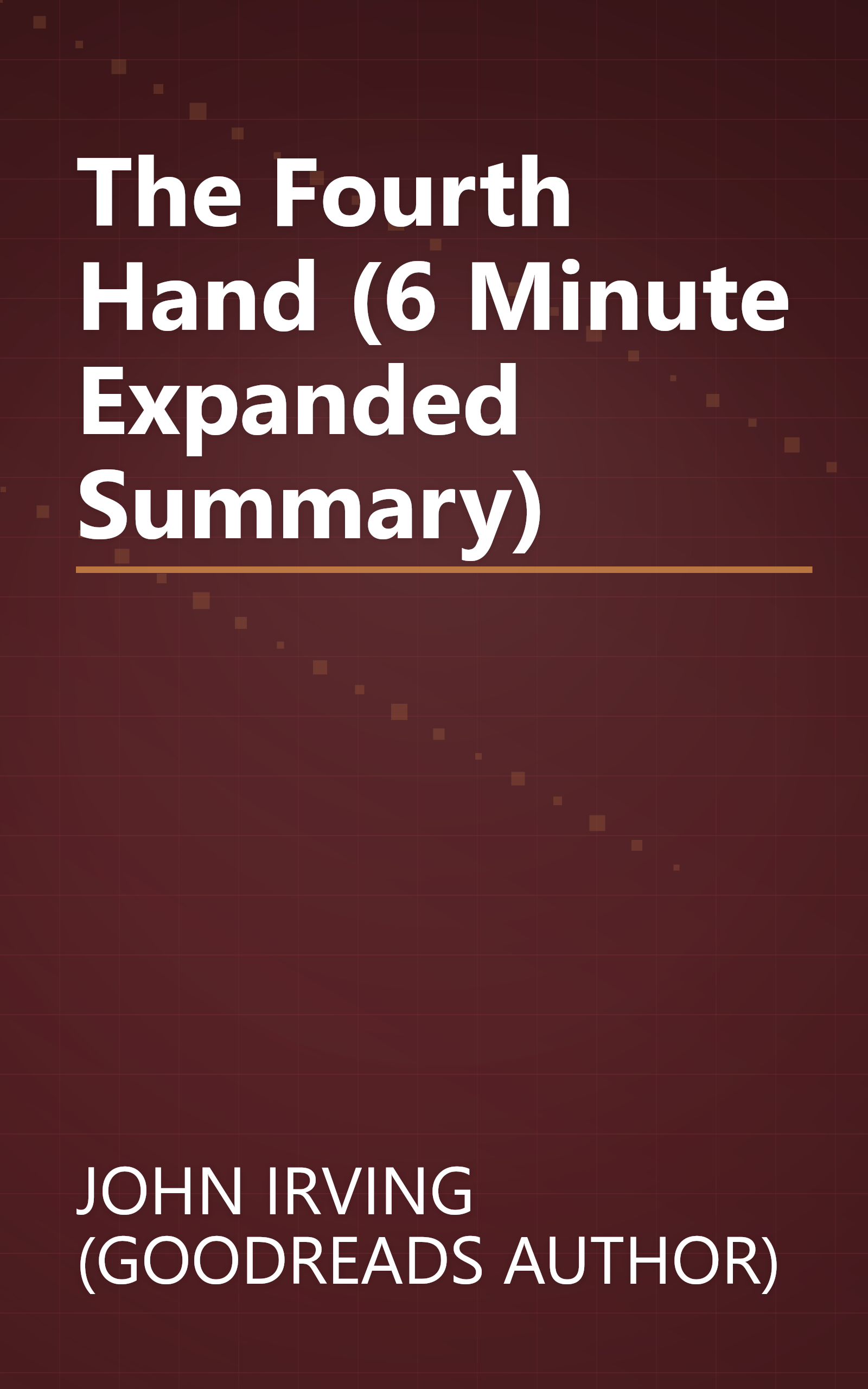 The Fourth Hand (6 Minute   Expanded Summary) book cover