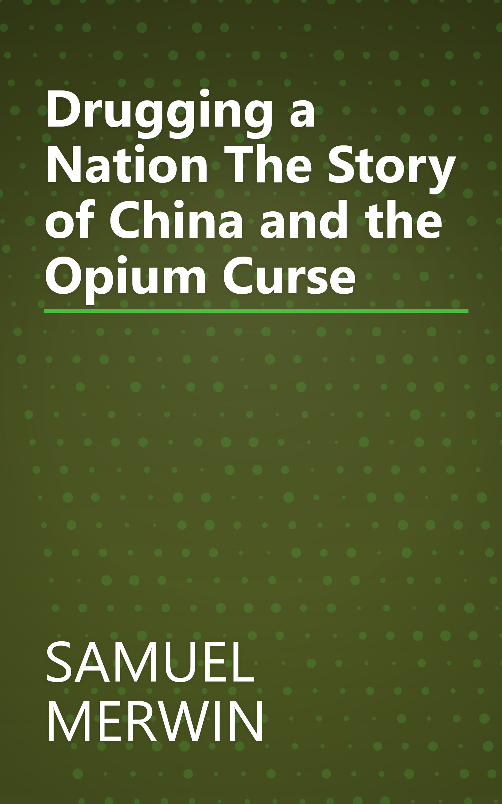 Drugging a Nation The Story of China and the Opium Curse book cover