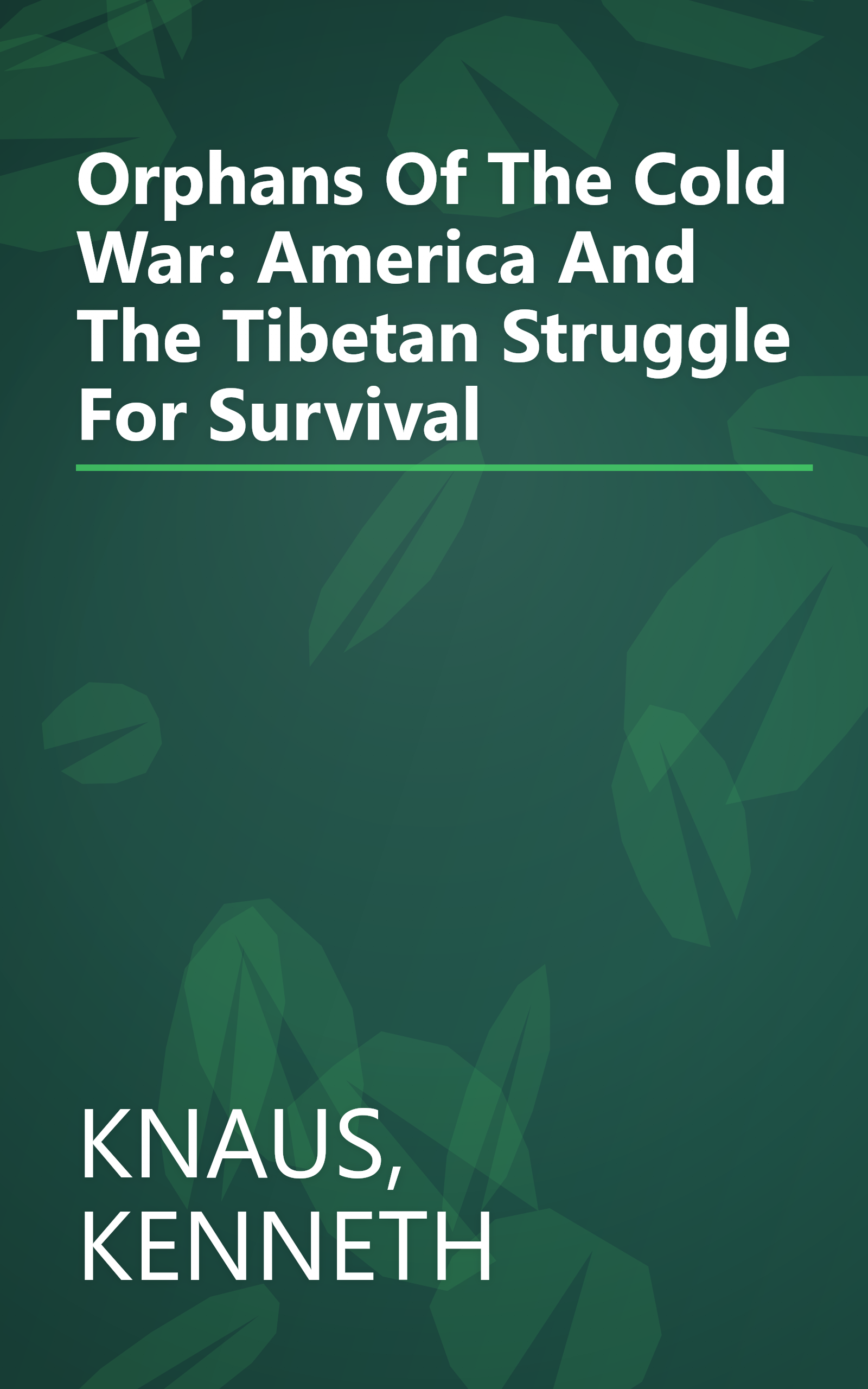 Orphans Of The Cold War: America And The Tibetan Struggle For Survival book cover