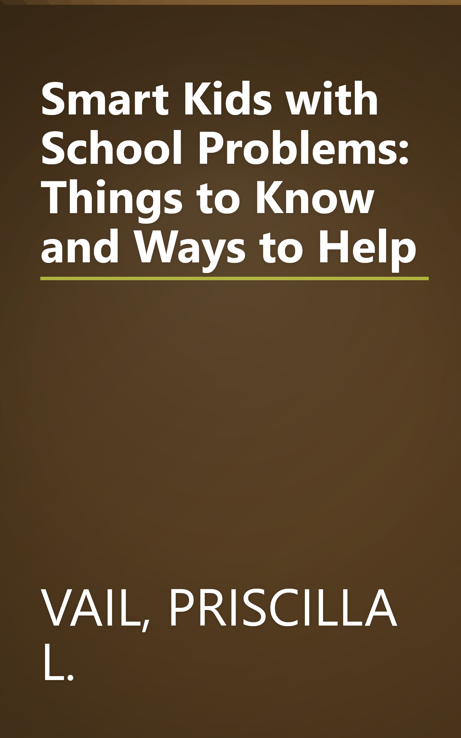 Smart Kids with School Problems: Things to Know and Ways to Help book cover