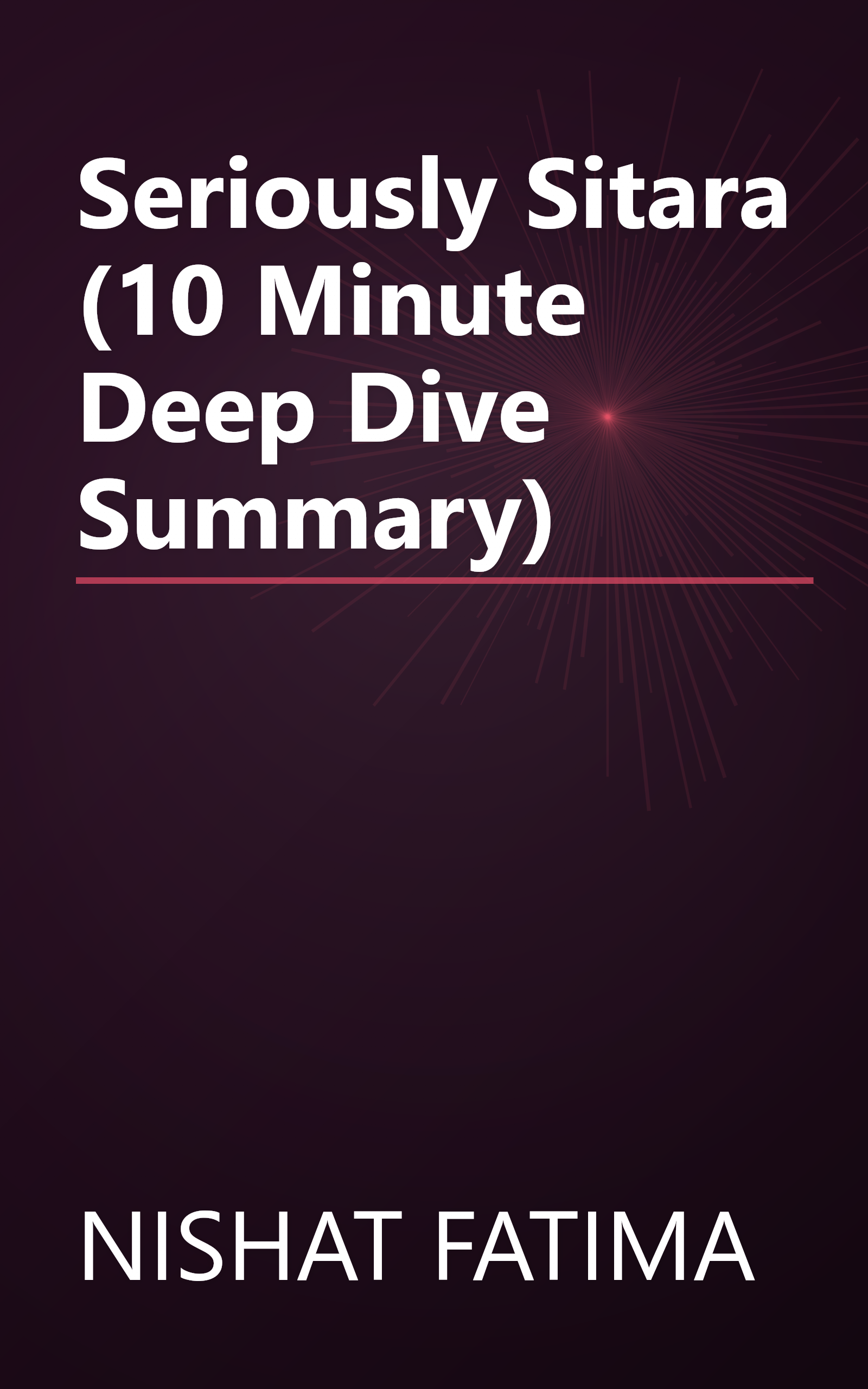 Seriously Sitara (10 Minute   Deep Dive Summary) book cover