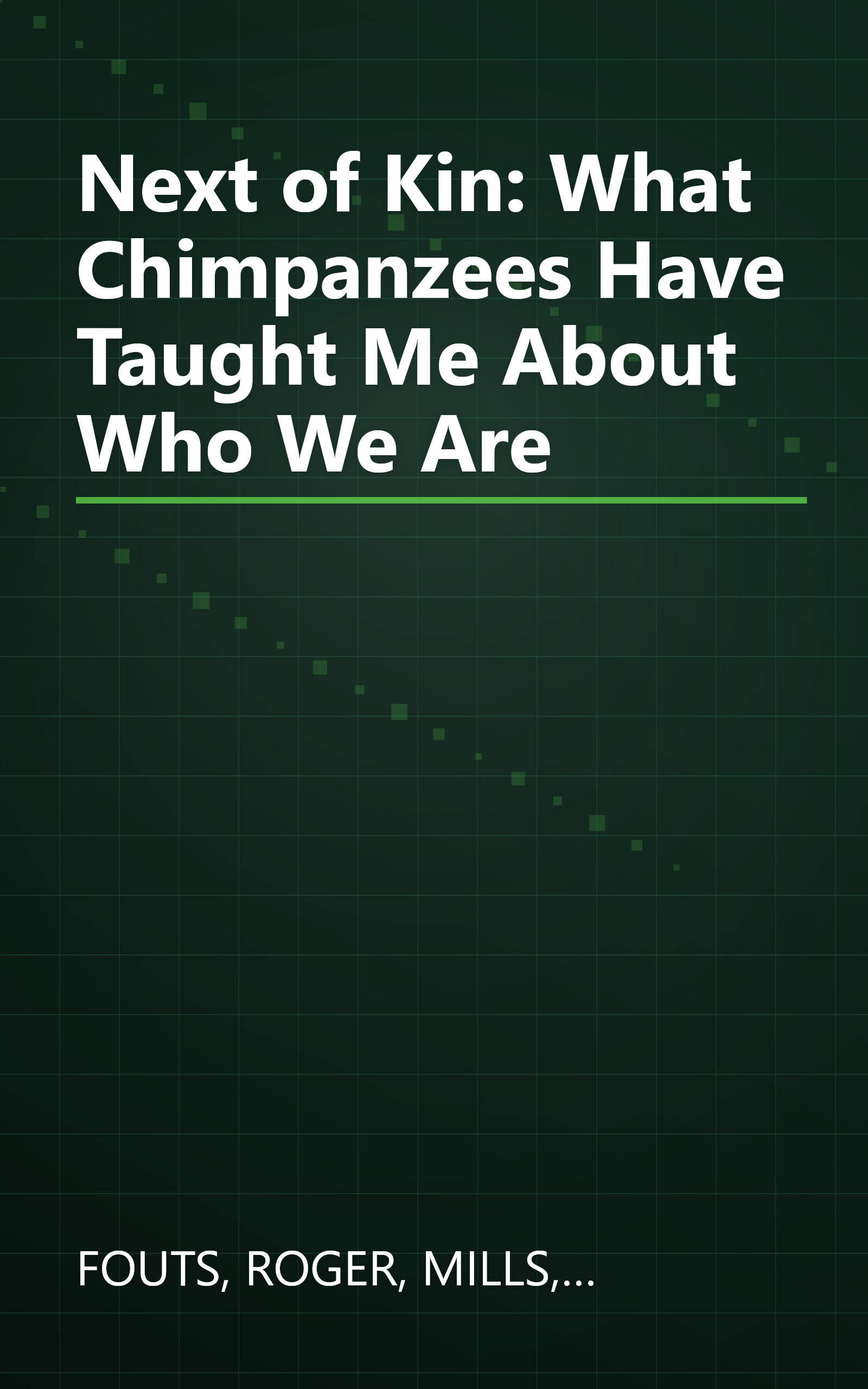 Next of Kin: What Chimpanzees Have Taught Me About Who We Are book cover