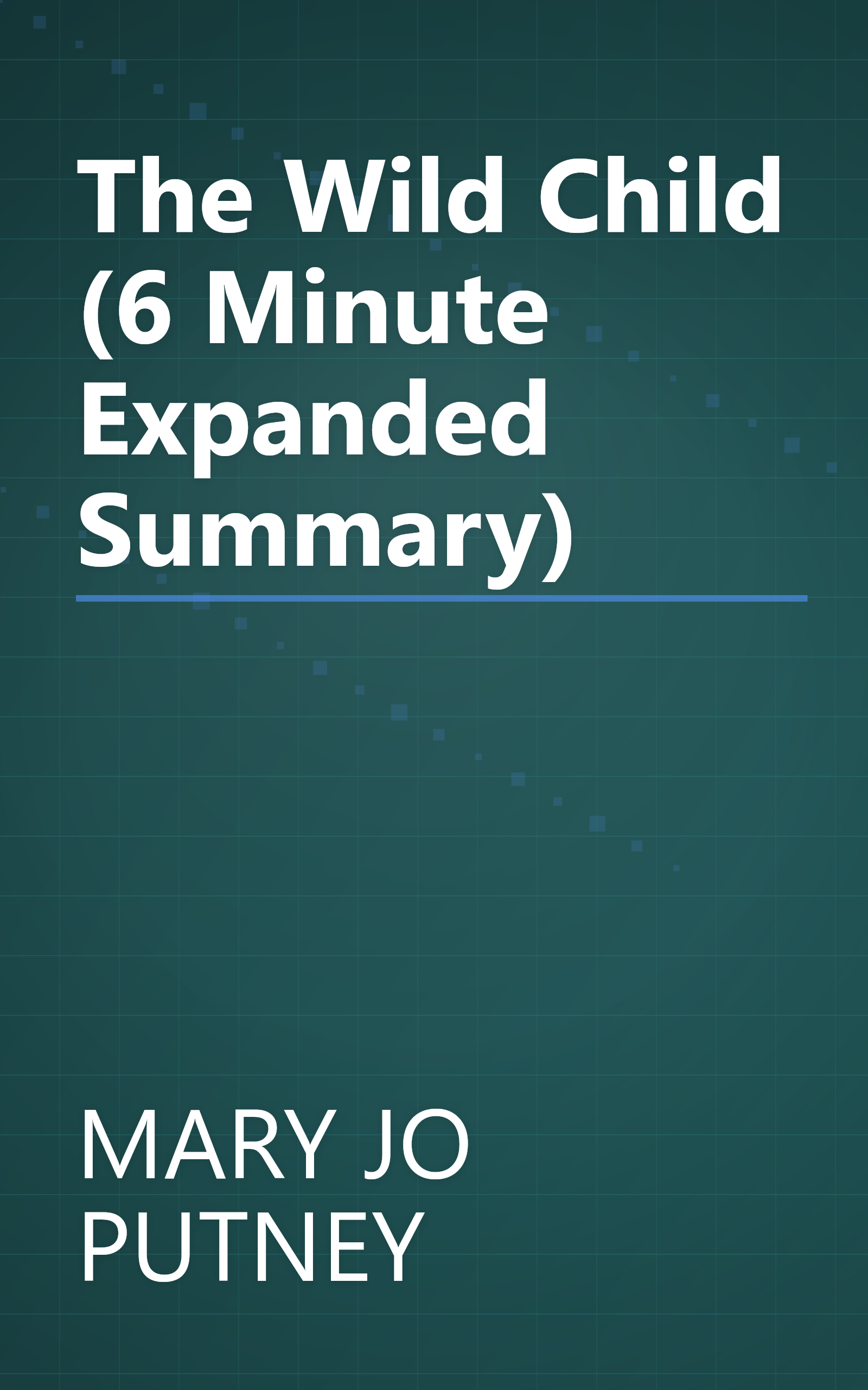 The Wild Child (6 Minute   Expanded Summary) book cover