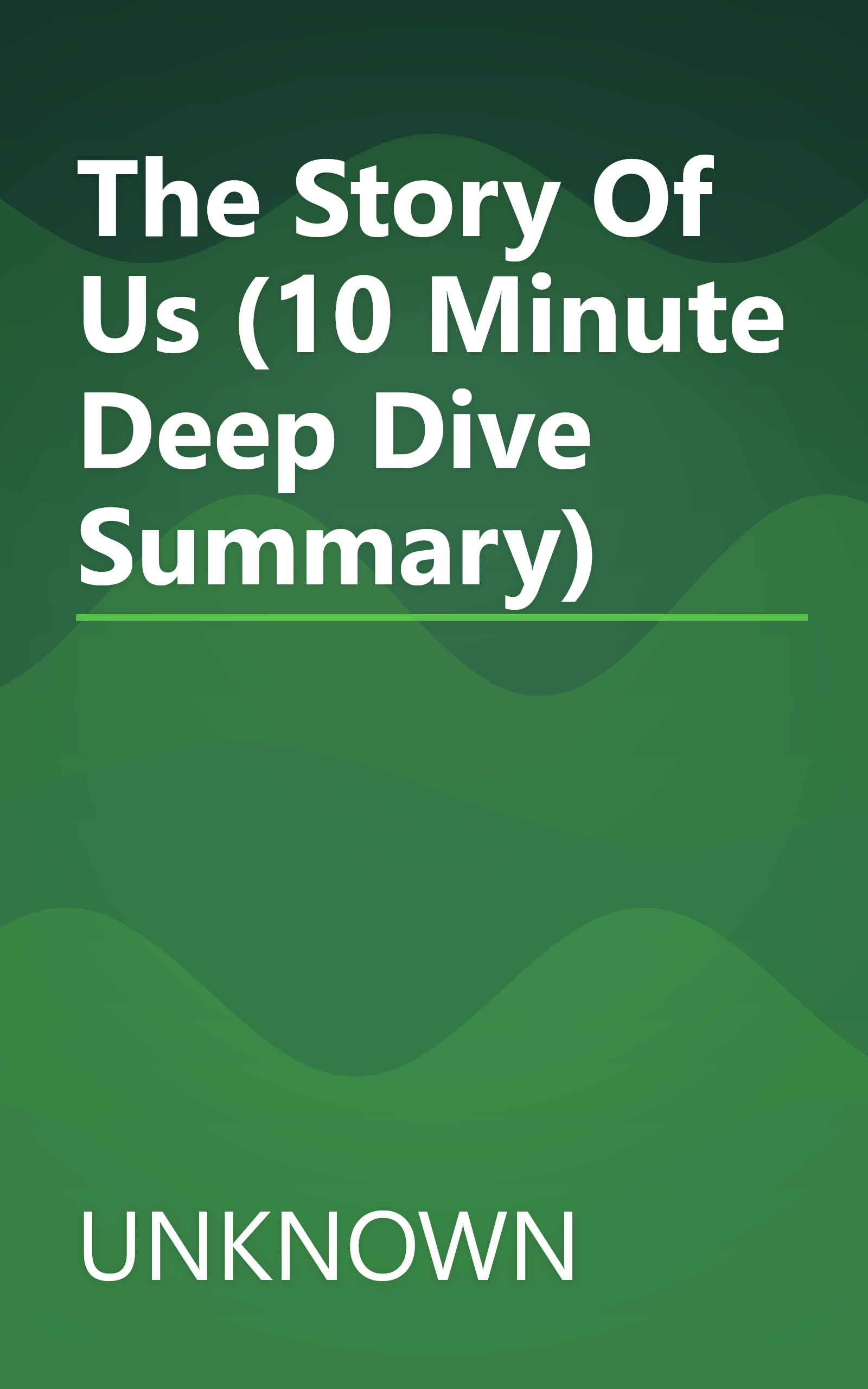 The Story Of Us (10 Minute   Deep Dive Summary) book cover