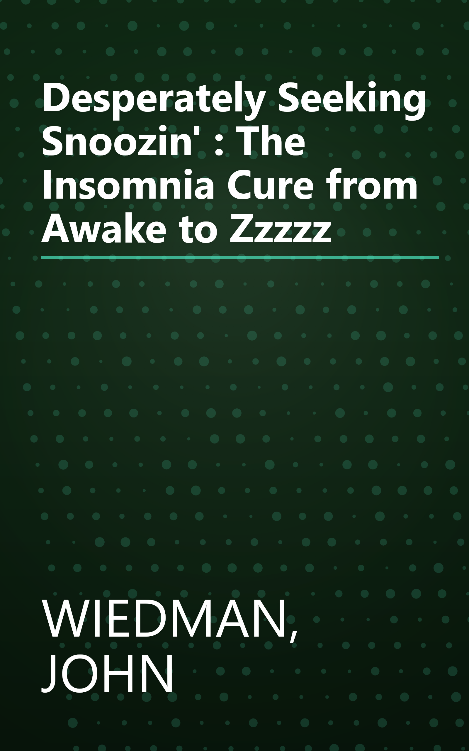 Desperately Seeking Snoozin' : The Insomnia Cure from Awake to Zzzzz book cover