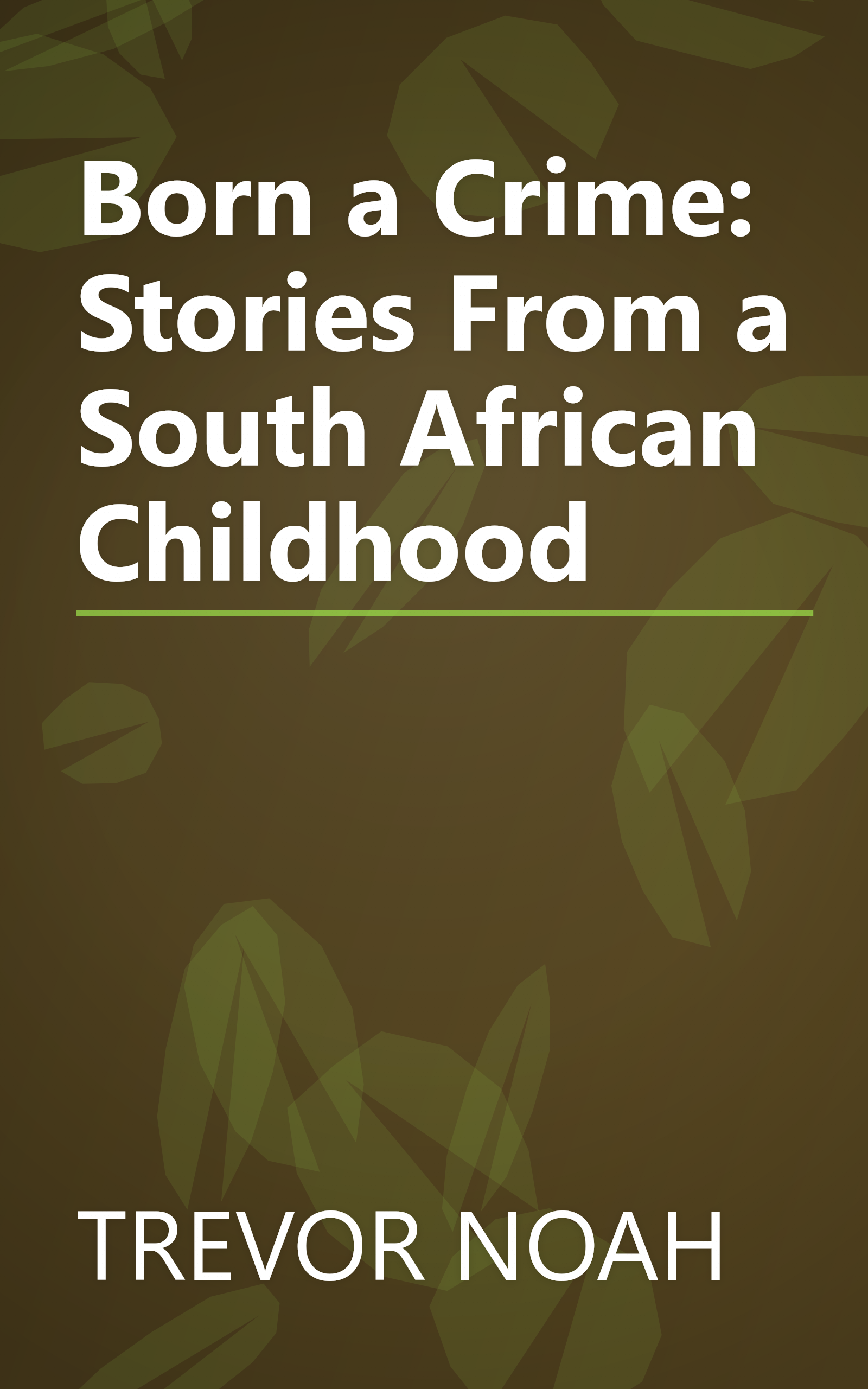Born a Crime: Stories From a South African Childhood book cover
