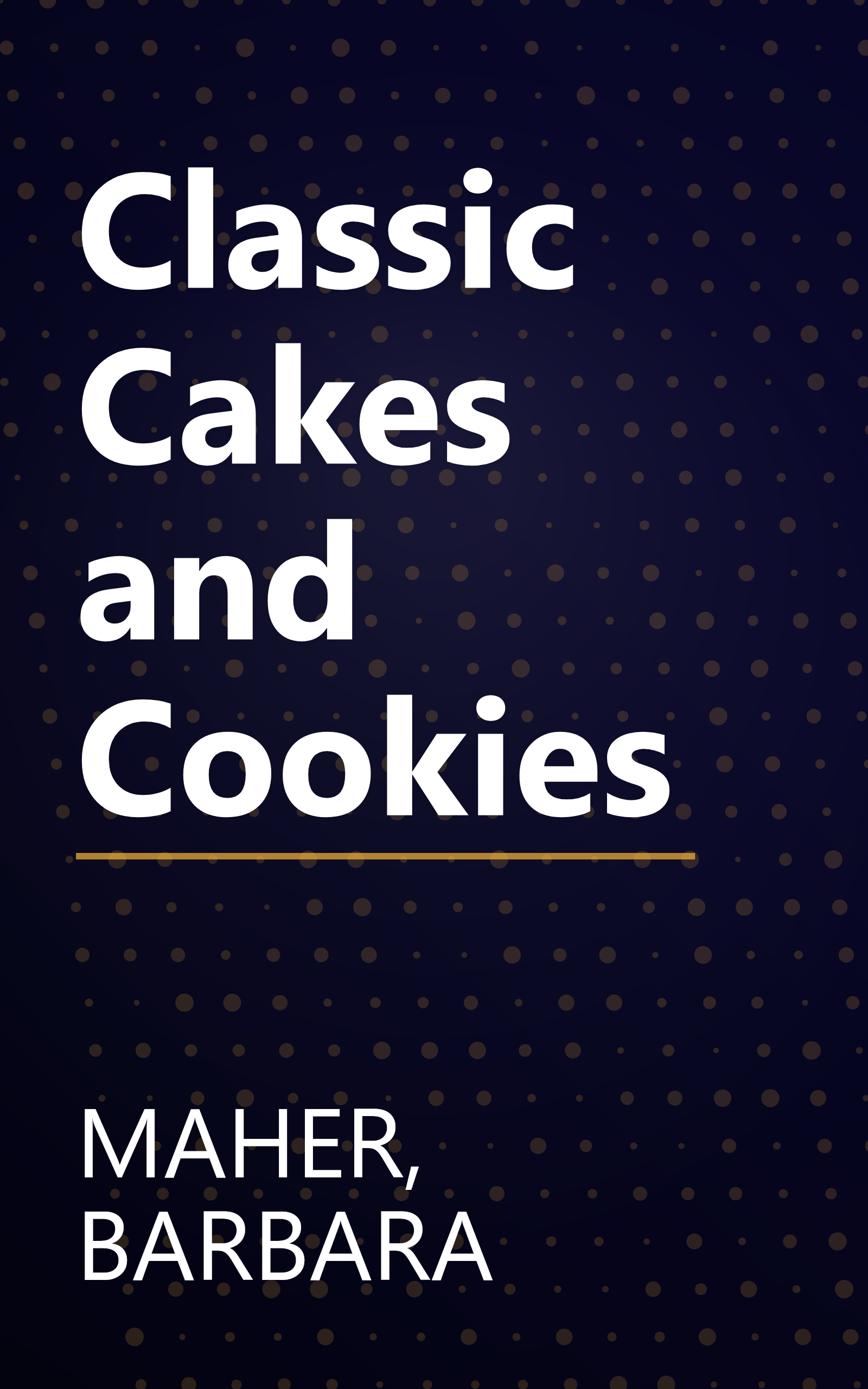 Classic Cakes and Cookies book cover