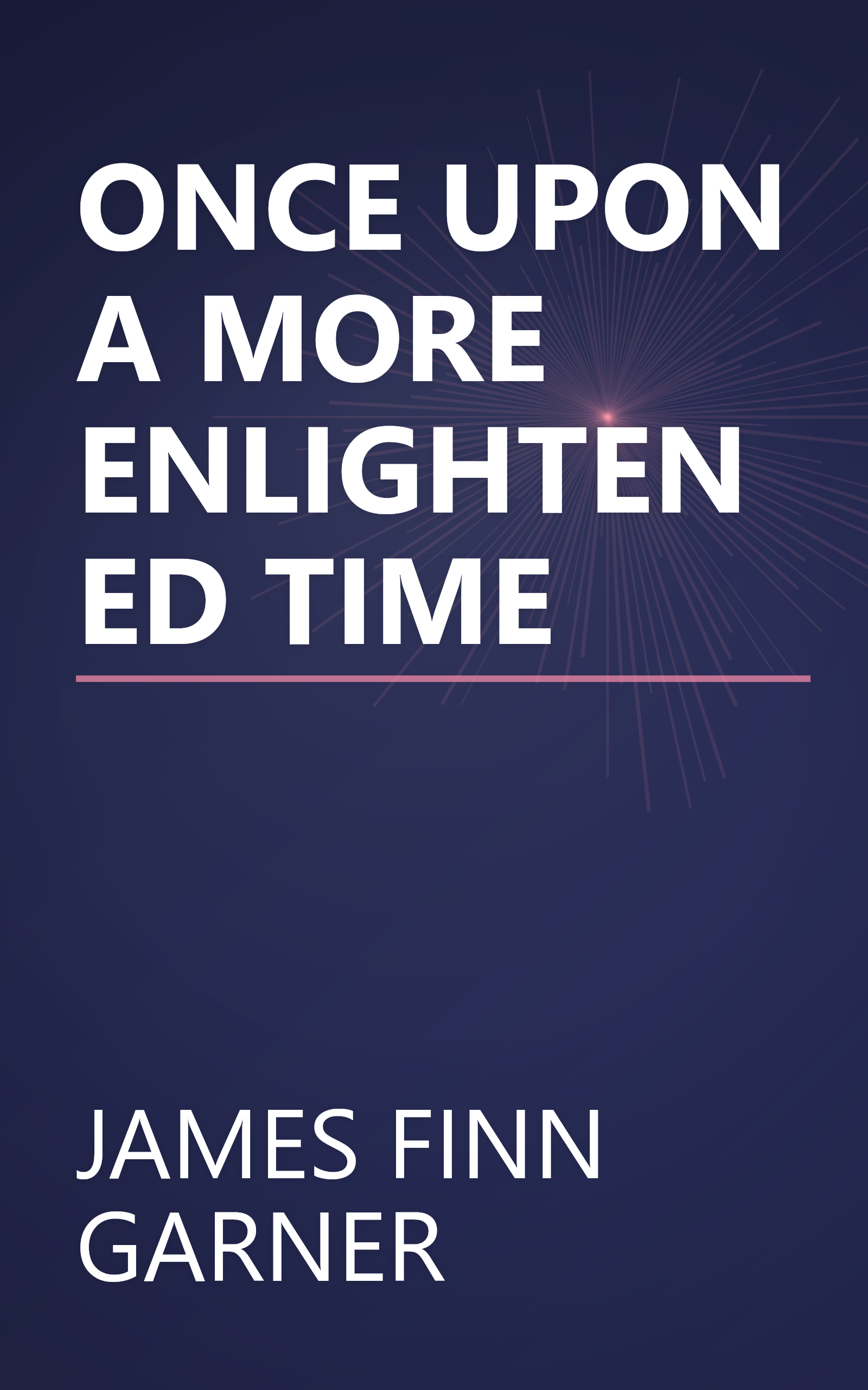 ONCE UPON A MORE ENLIGHTENED TIME book cover