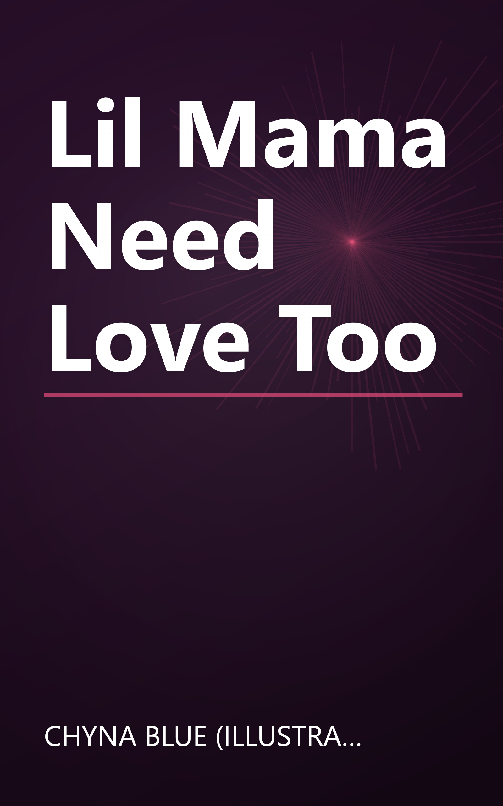 Lil Mama Need Love Too book cover