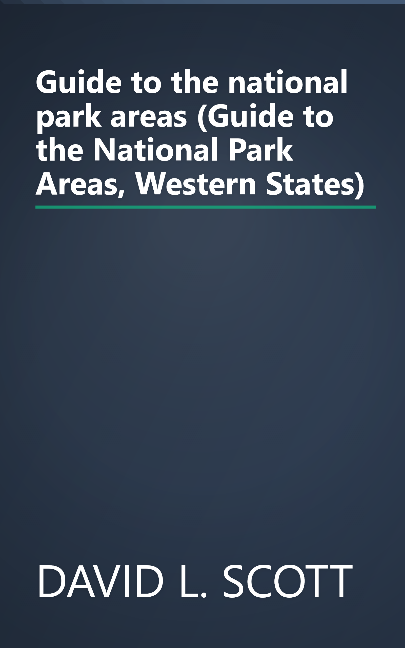 Guide to the national park areas (Guide to the National Park Areas, Western States) book cover
