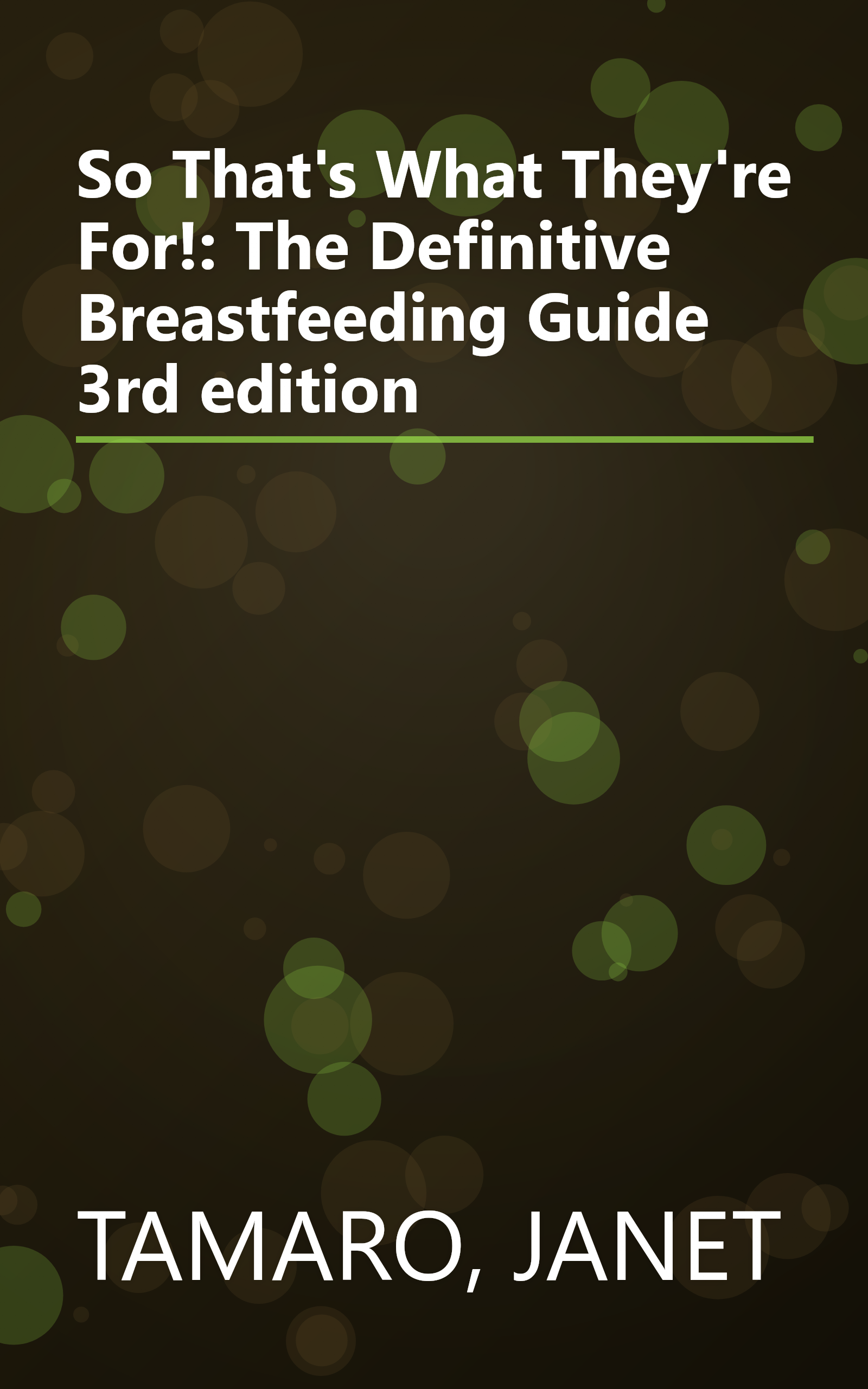 So That's What They're For!: The Definitive Breastfeeding Guide 3rd edition book cover
